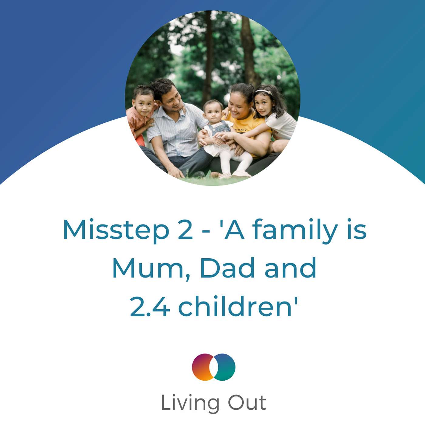 Misstep 2 - 'A family is Mum, Dad and 2.4 children' (The Plausibility ...
