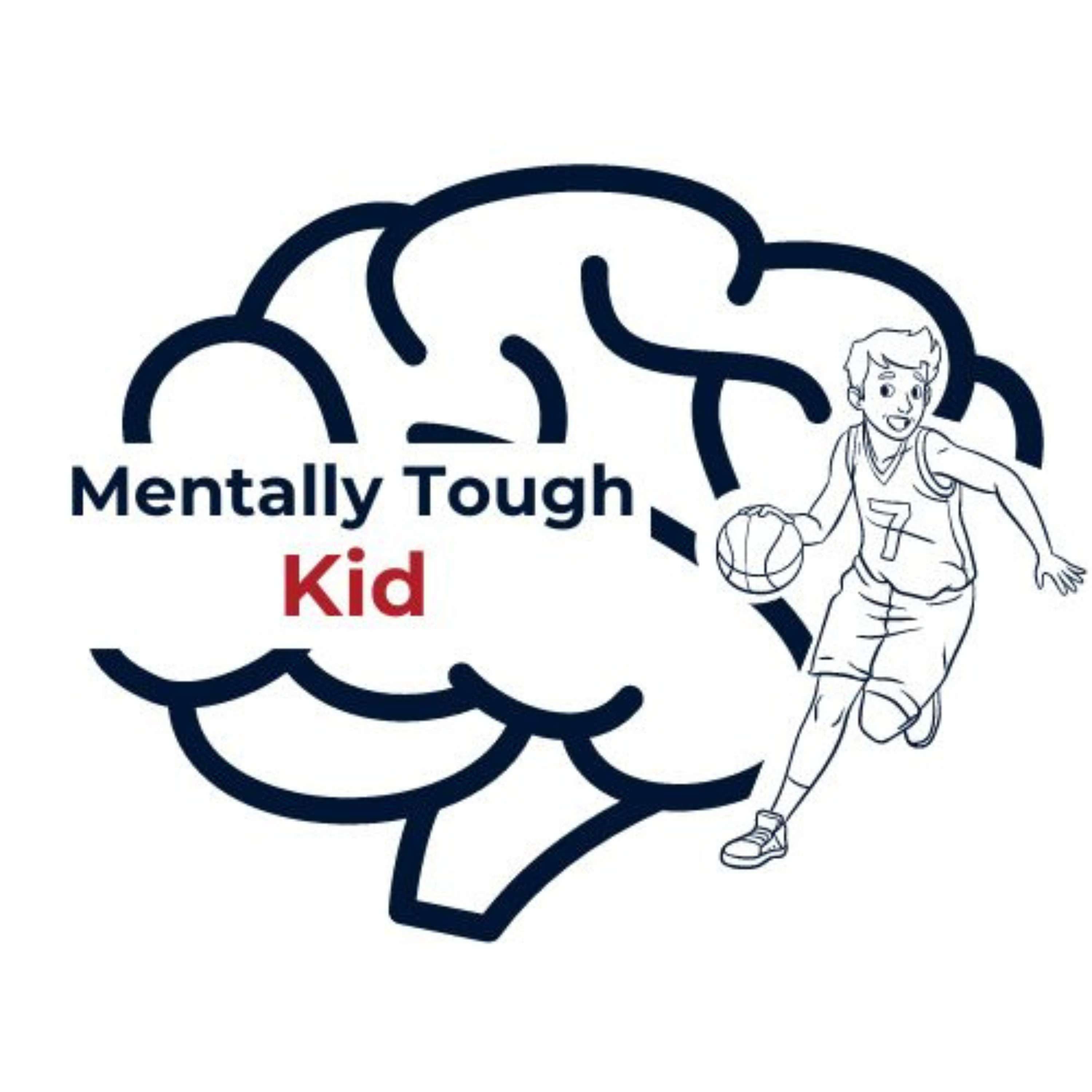 The Mentally Tough Kid Podcast | Podchaser