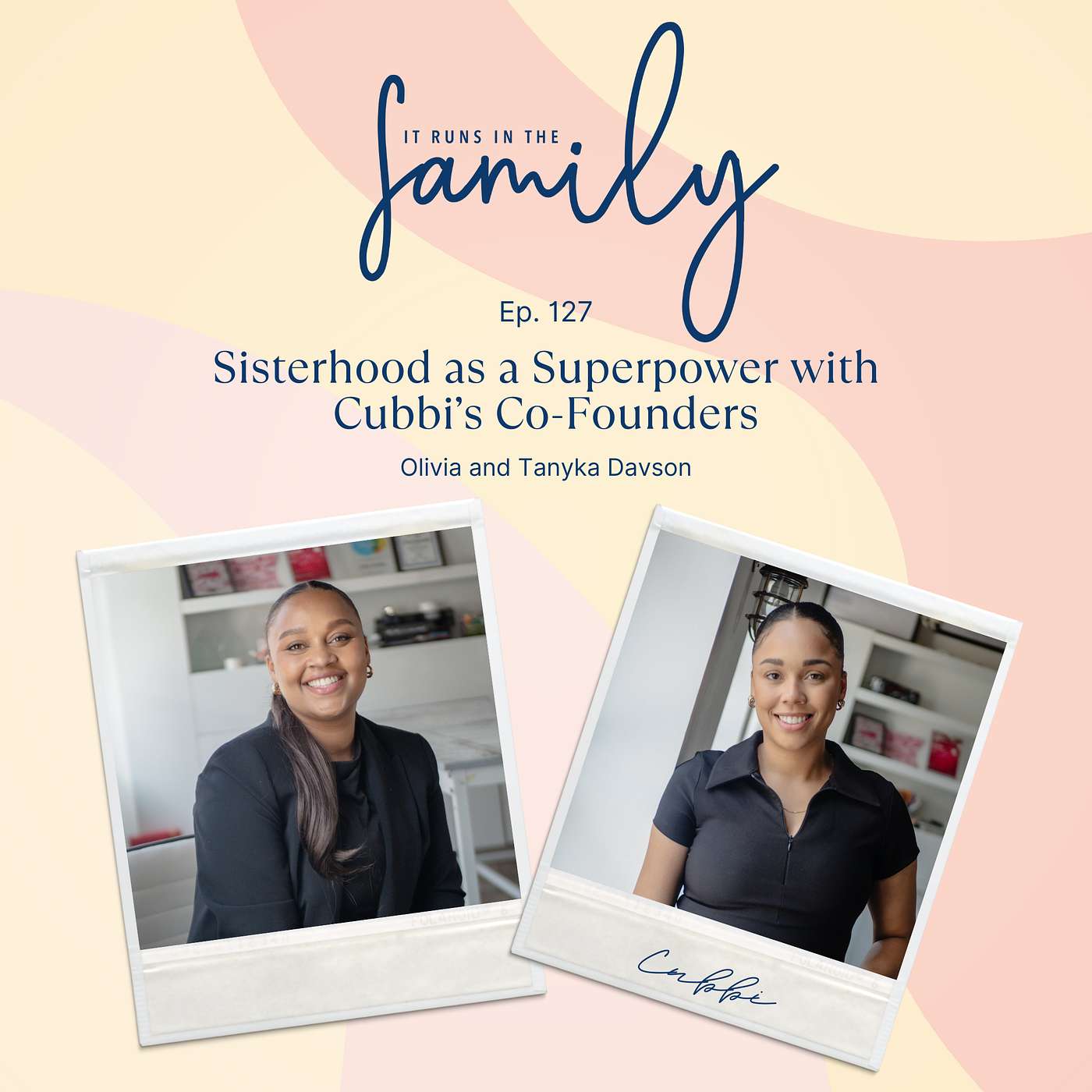 Sisterhood as a Superpower with Cubbi’s Co-Founders Olivia and Tanyka ...