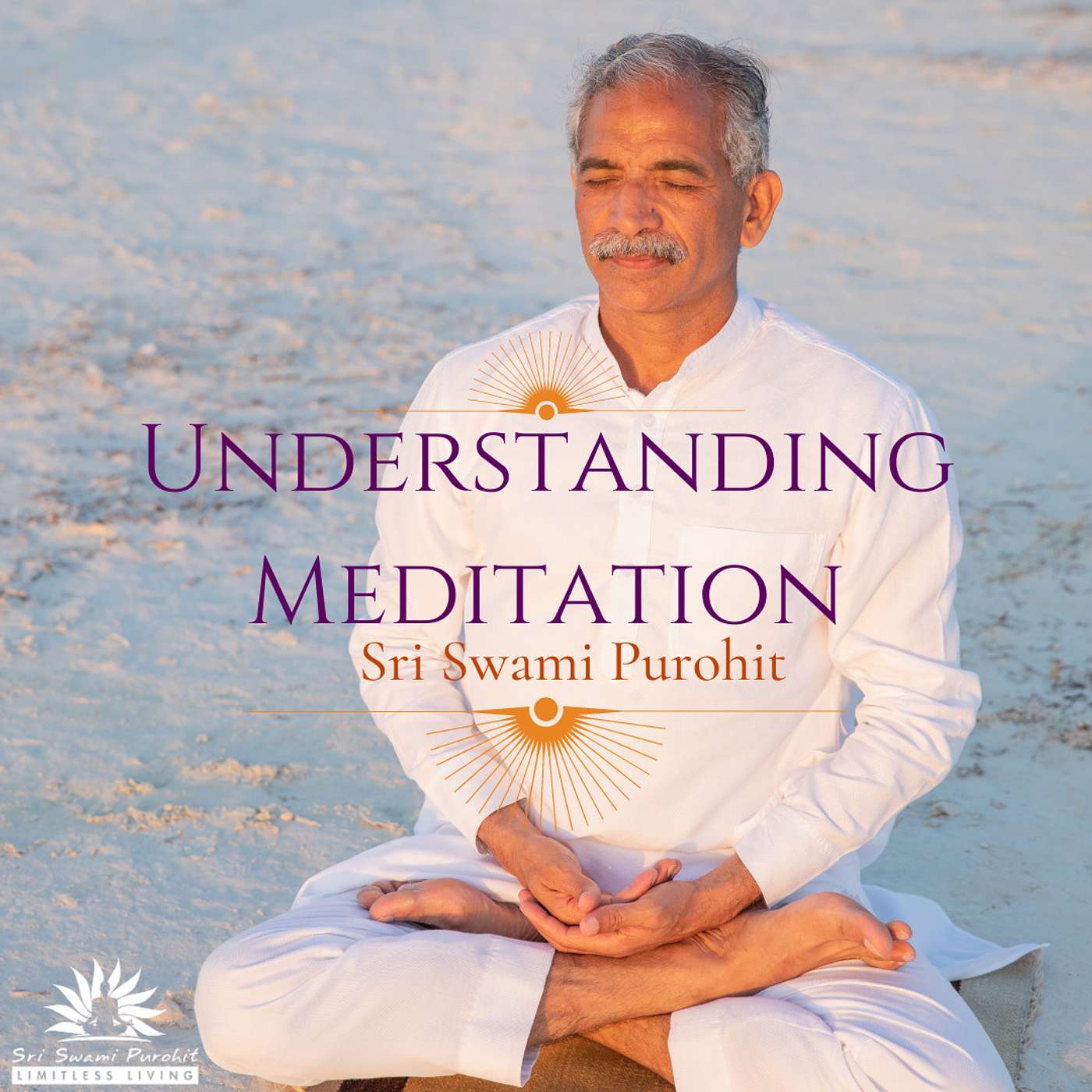 UNDERSTANDING MEDITATION: a complete guide – Sri Swami Purohit ... UNDERSTANDING MEDITATION: a complete guide – Sri Swami Purohit ...