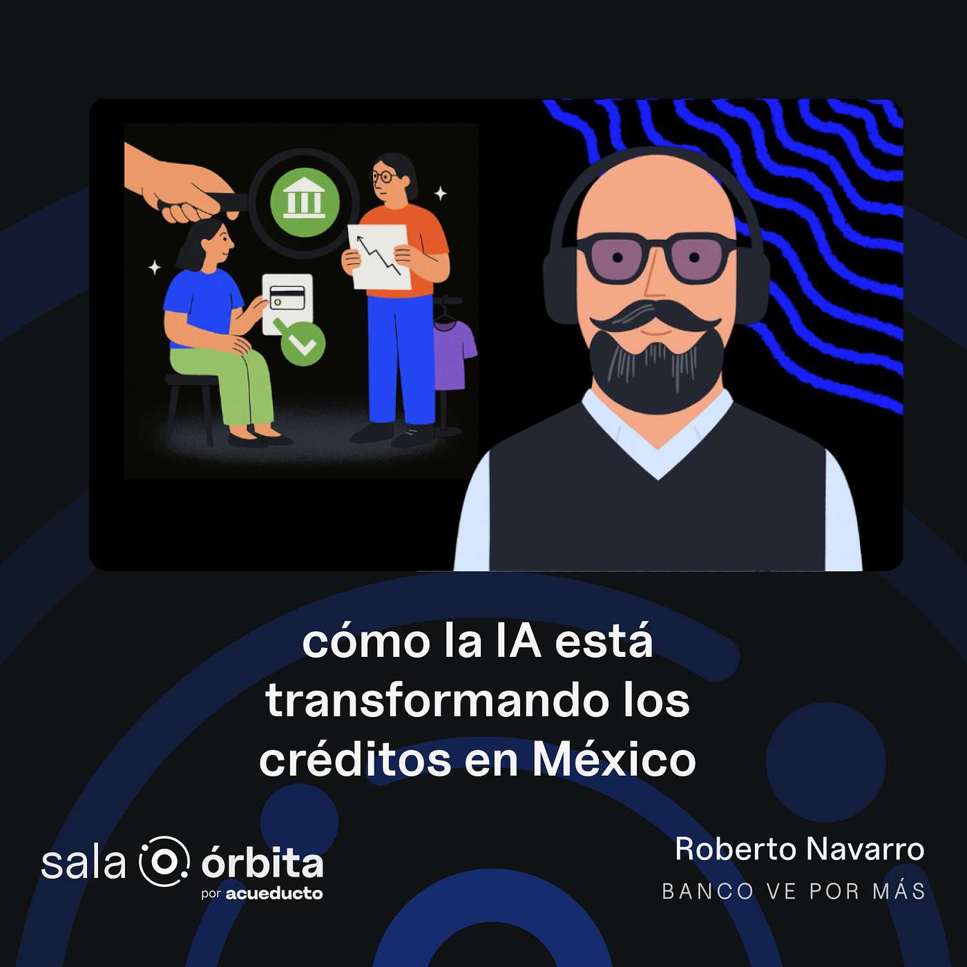 EP14: Cómo la IA está transformando los créditos en México, Roberto ...