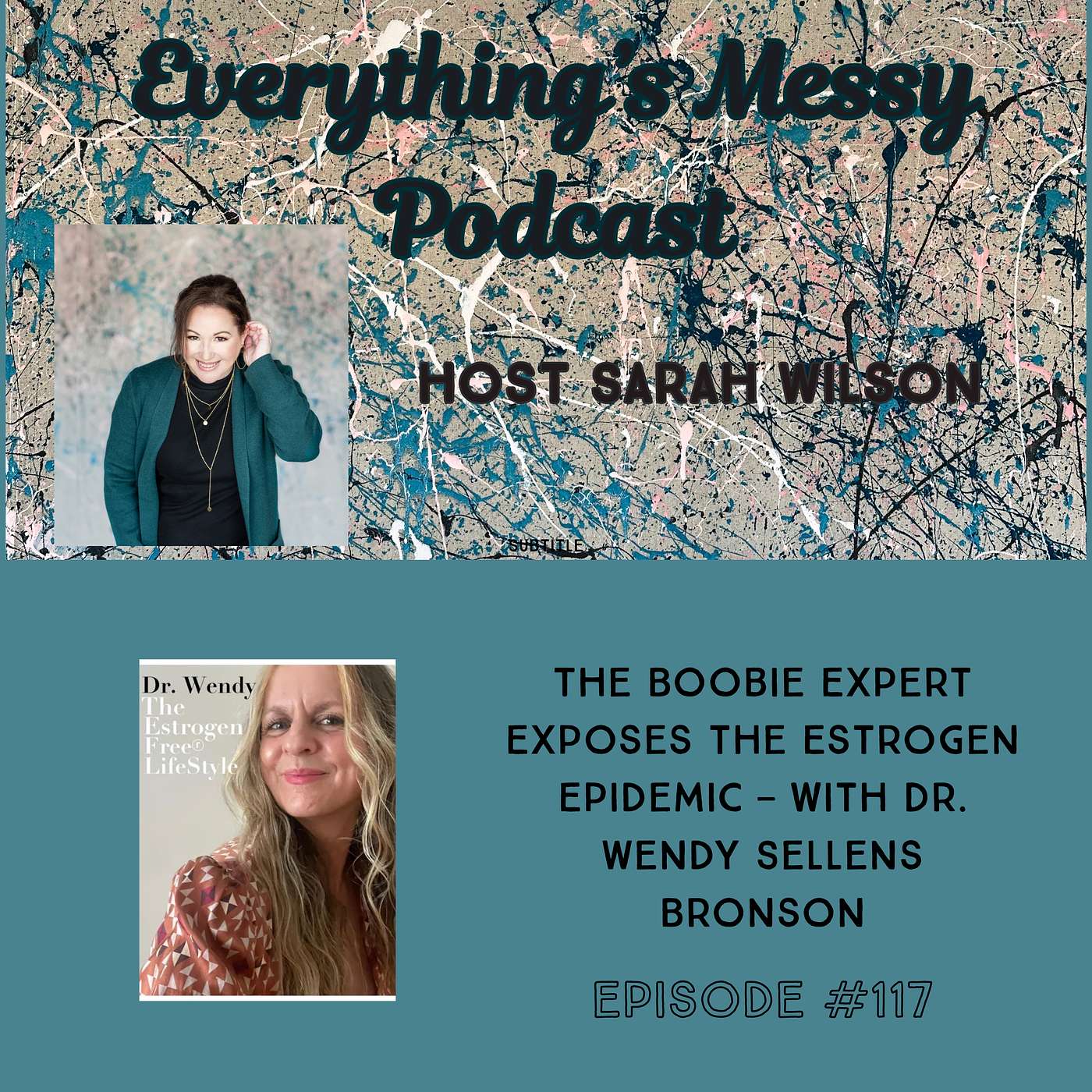 #117 The Boobie Expert Exposes the Estrogen Epidemic — with Dr. Wendy ...