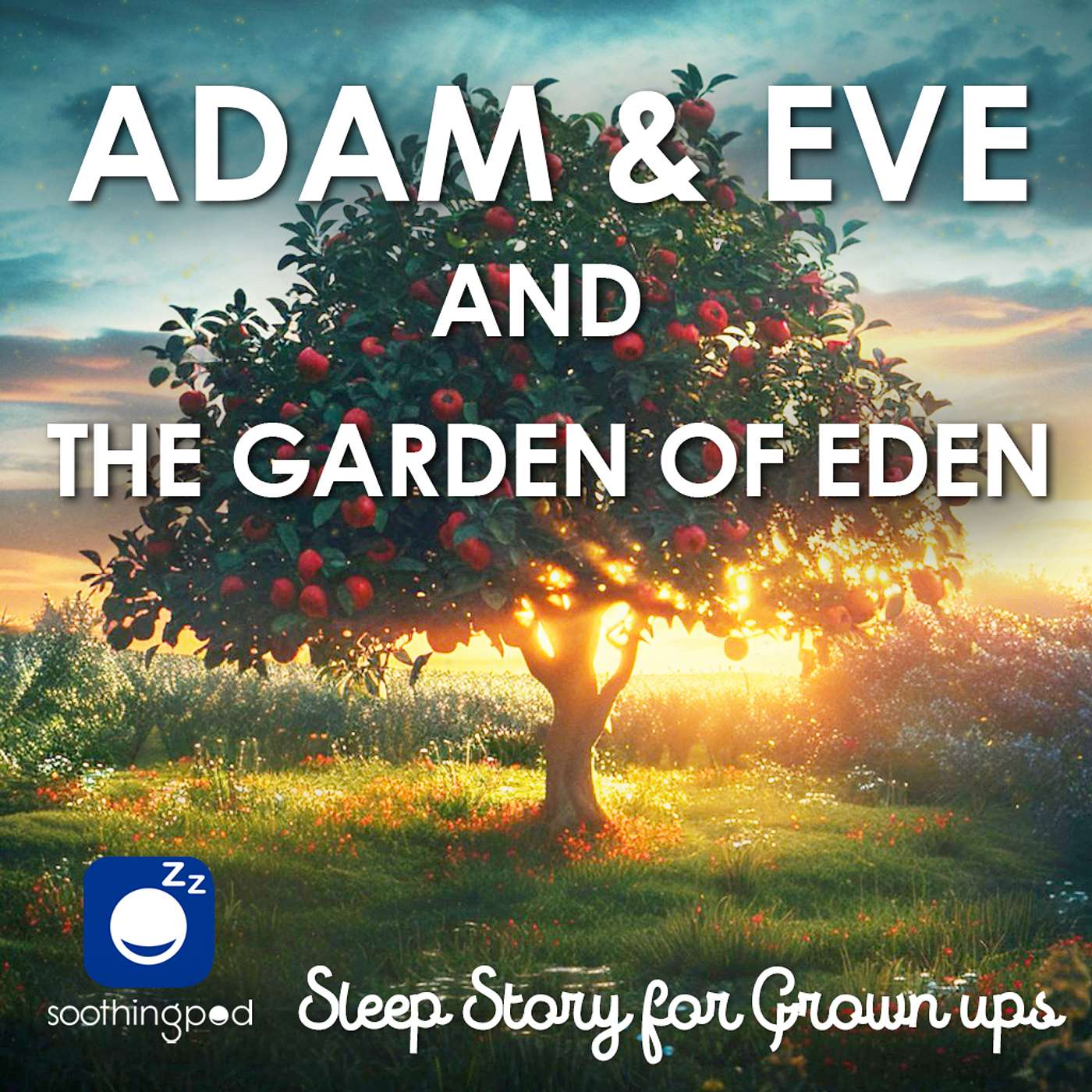Soothing Pod - Bedtime Sleep Stories for Grown Ups Podcast - Adam and ...