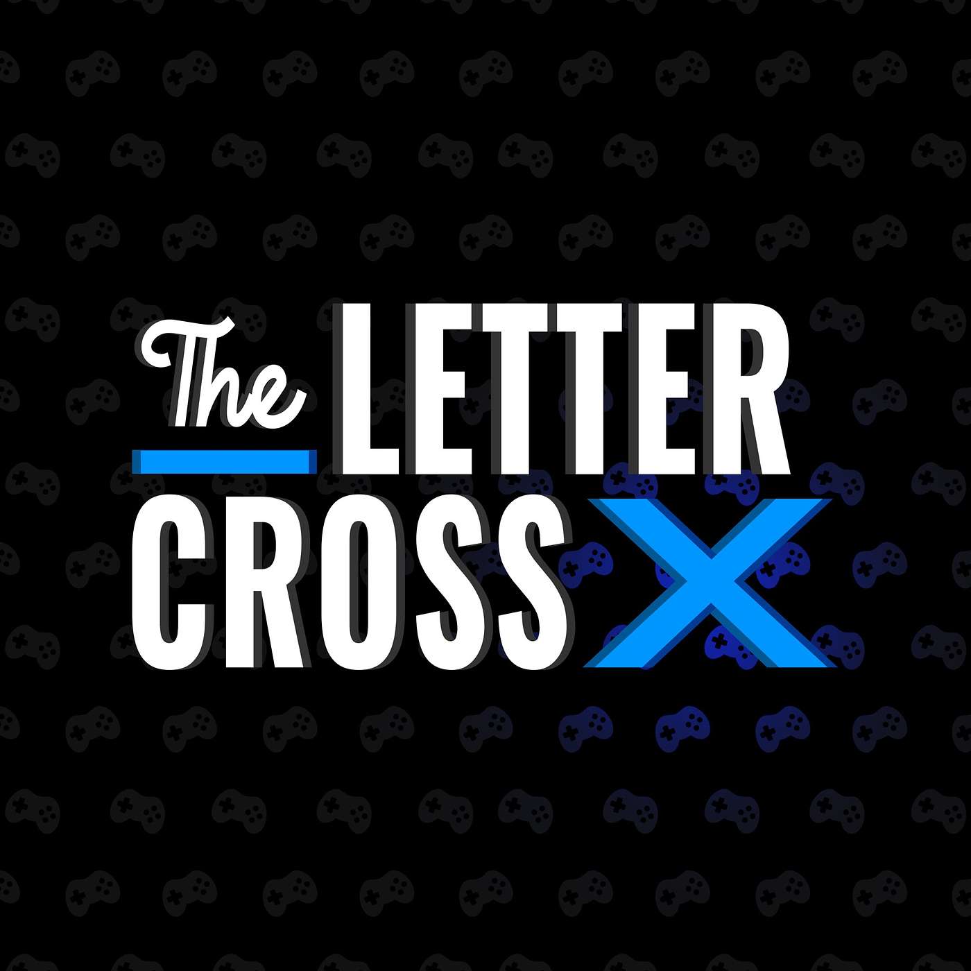 The Letter Cross - Video Games Podcast | Podchaser