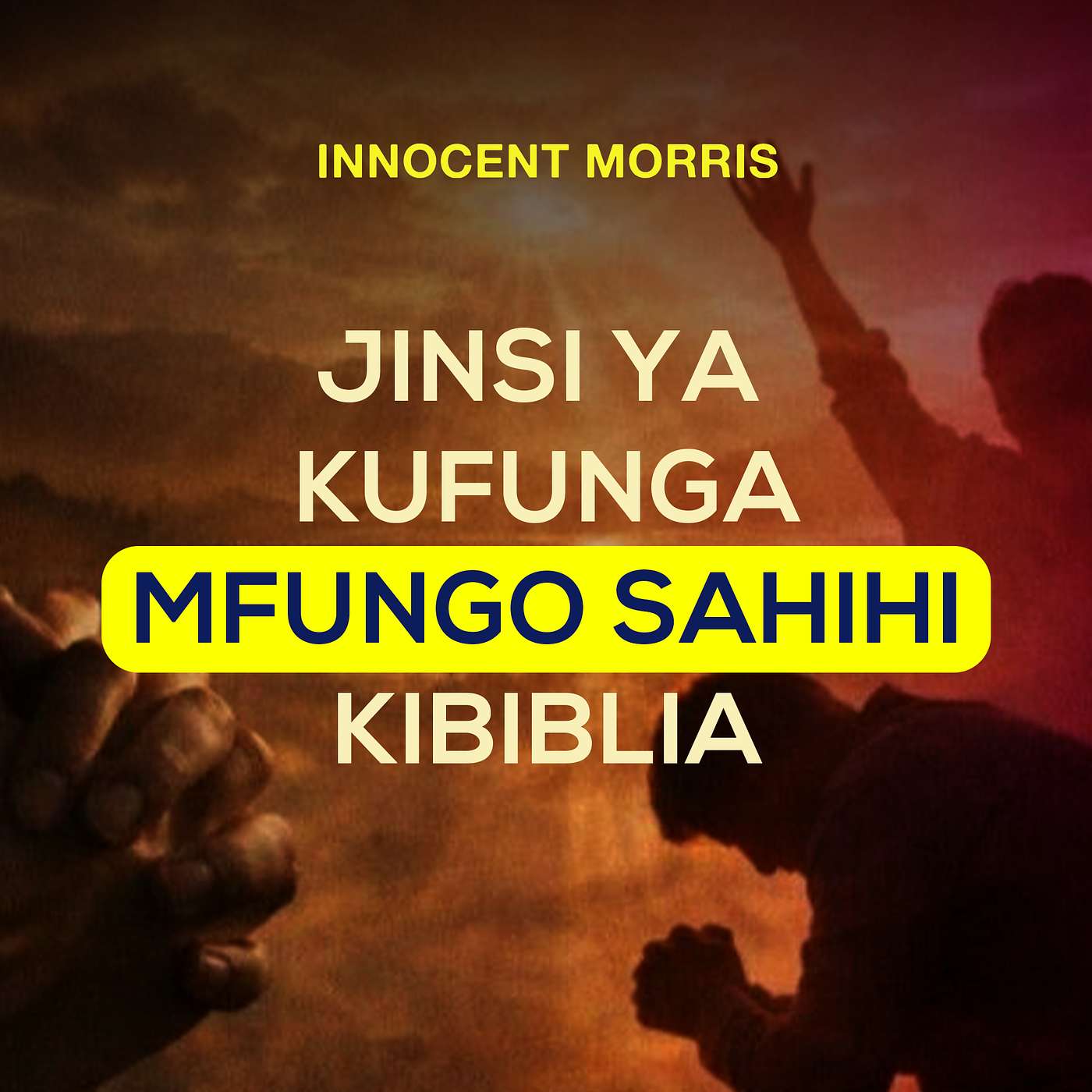JINSI YA KUFUNGA MFUNGO SAHIHI KIBIBLIA - Innocent Morris - Innocent ...