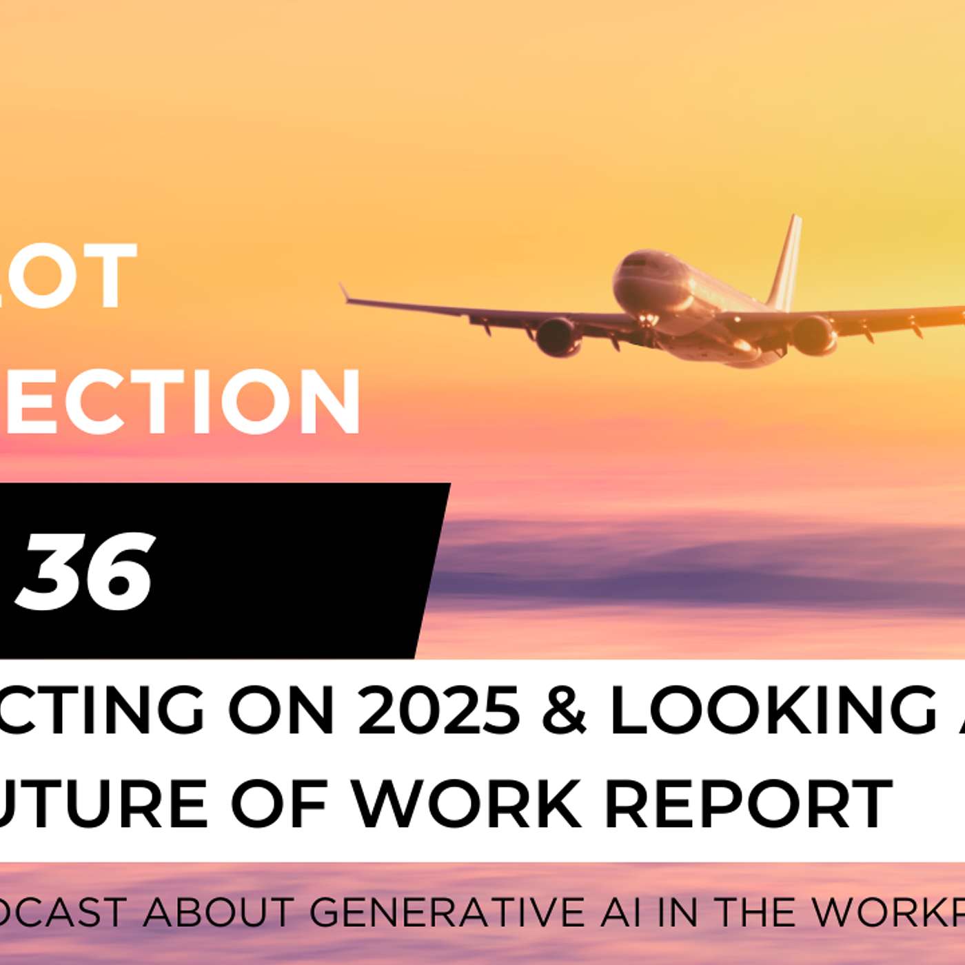 Ep 36 - reflecting on 2025 and looking ahead to 2026 with the future of work report - The ...