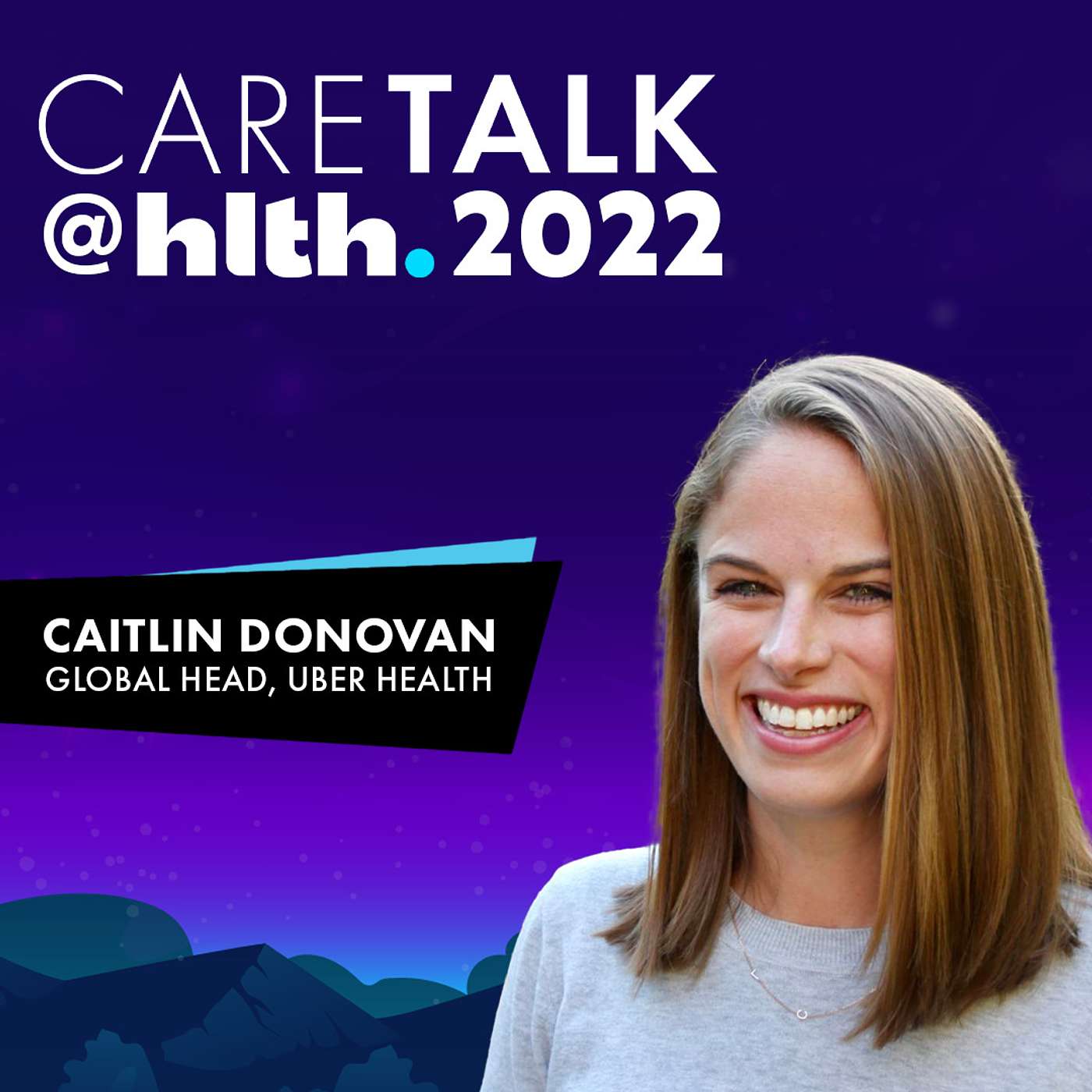 CareTalk @ HLTH 2022 - Caitlin Donovan, Global Head of Uber Health - CareTalk: Healthcare ...