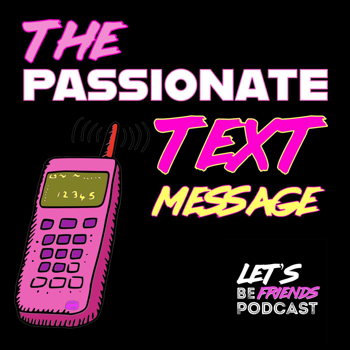 The Passionate Text Message – Let's be friends – Podcast – Podtail