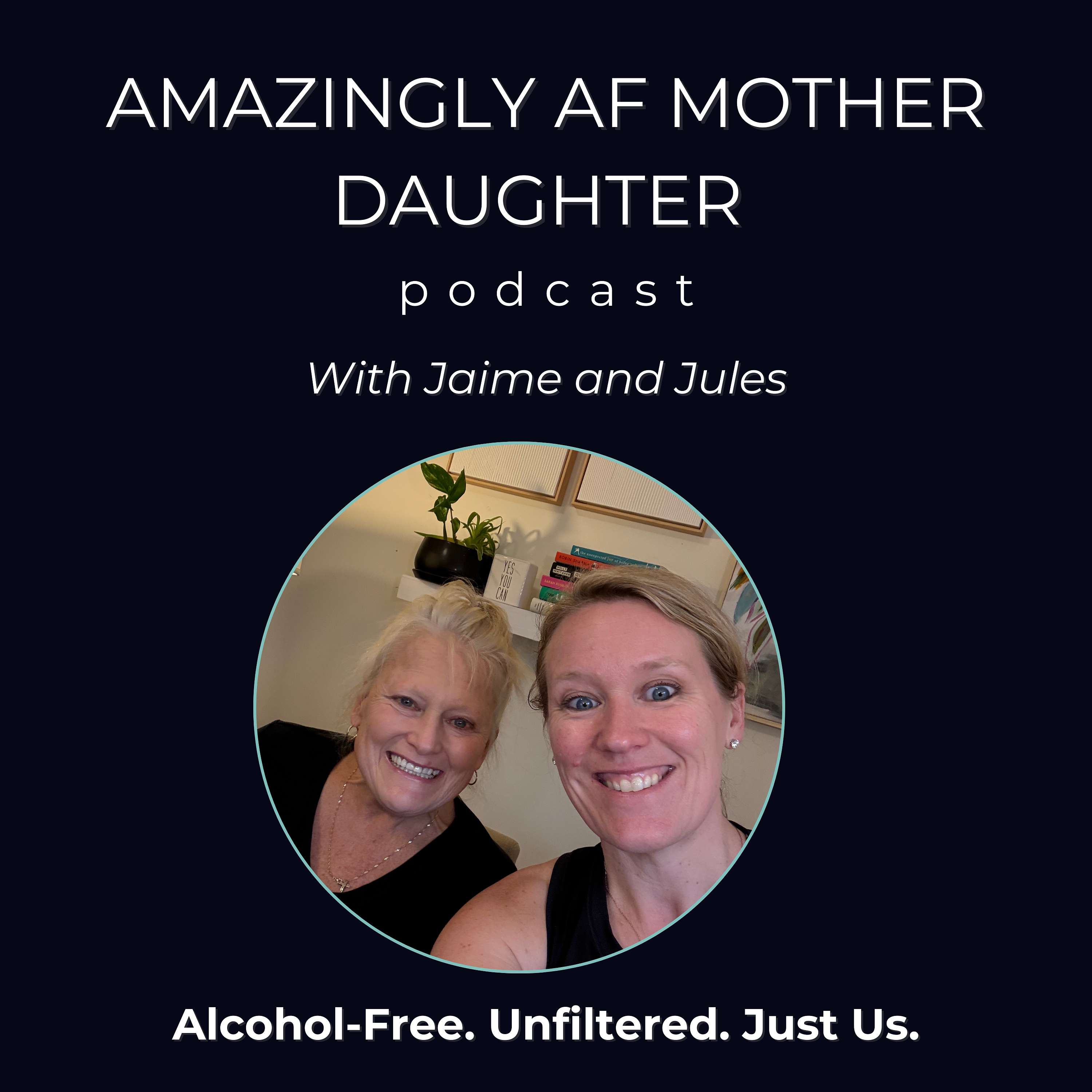 Amazingly AF Mother Daughter Podcast | Podchaser
