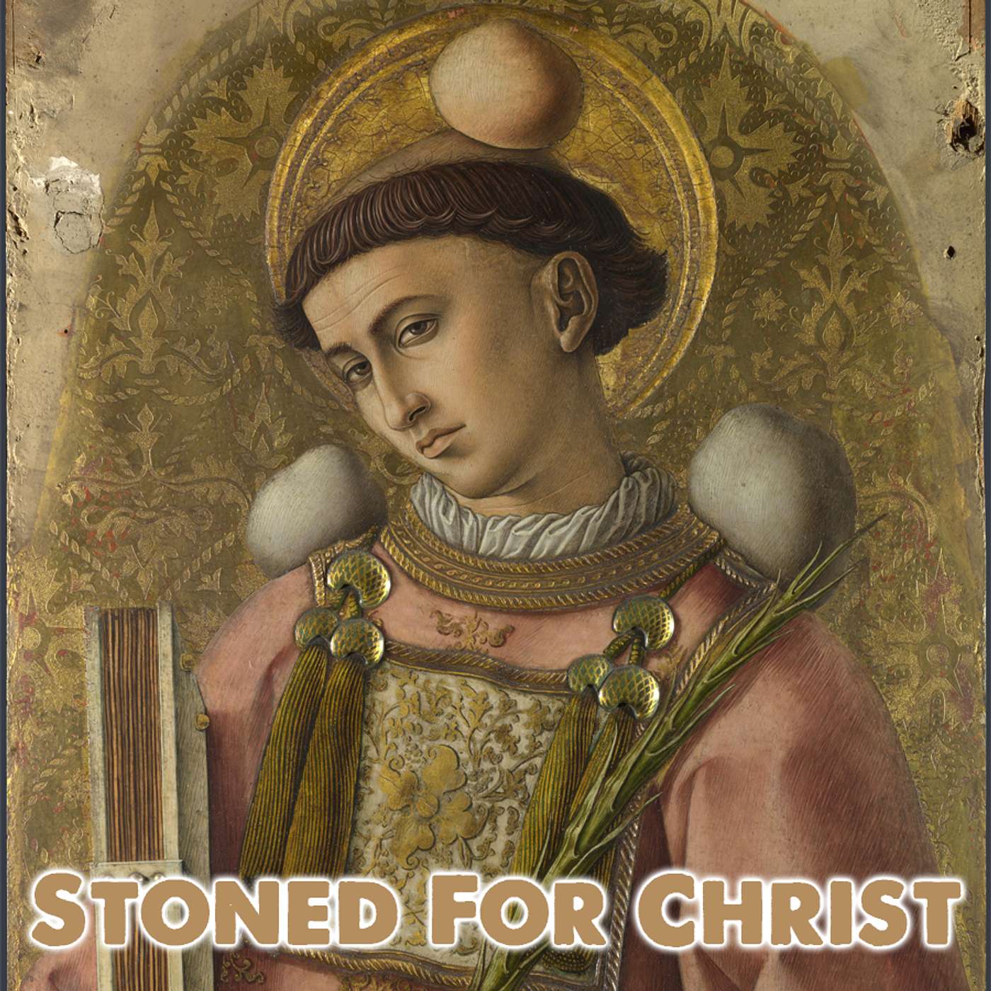 Season 5 Episode 321 - Stoned for Christ - Feast day of St. Stephen ...