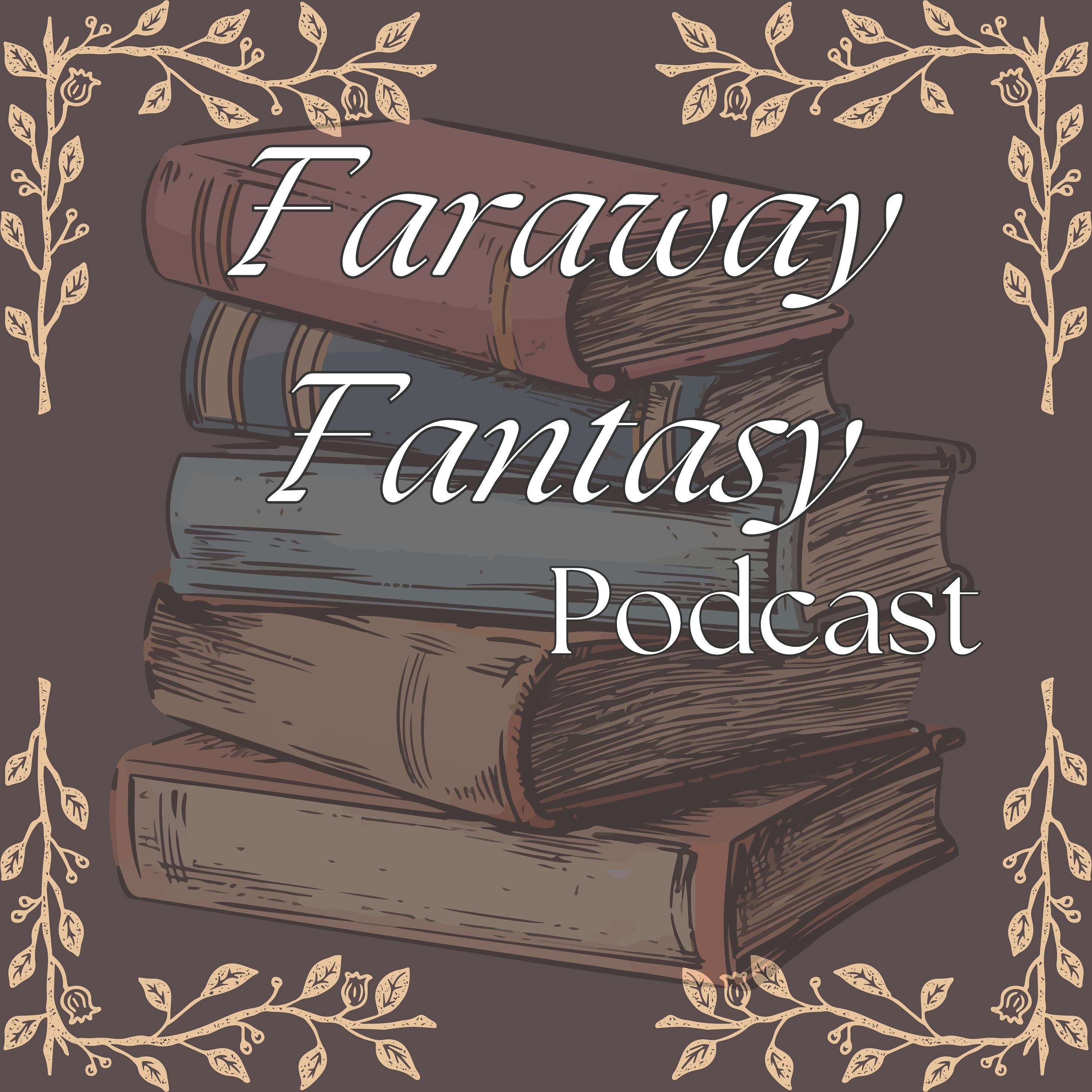 Faraway Fantasy Podcast | Podchaser