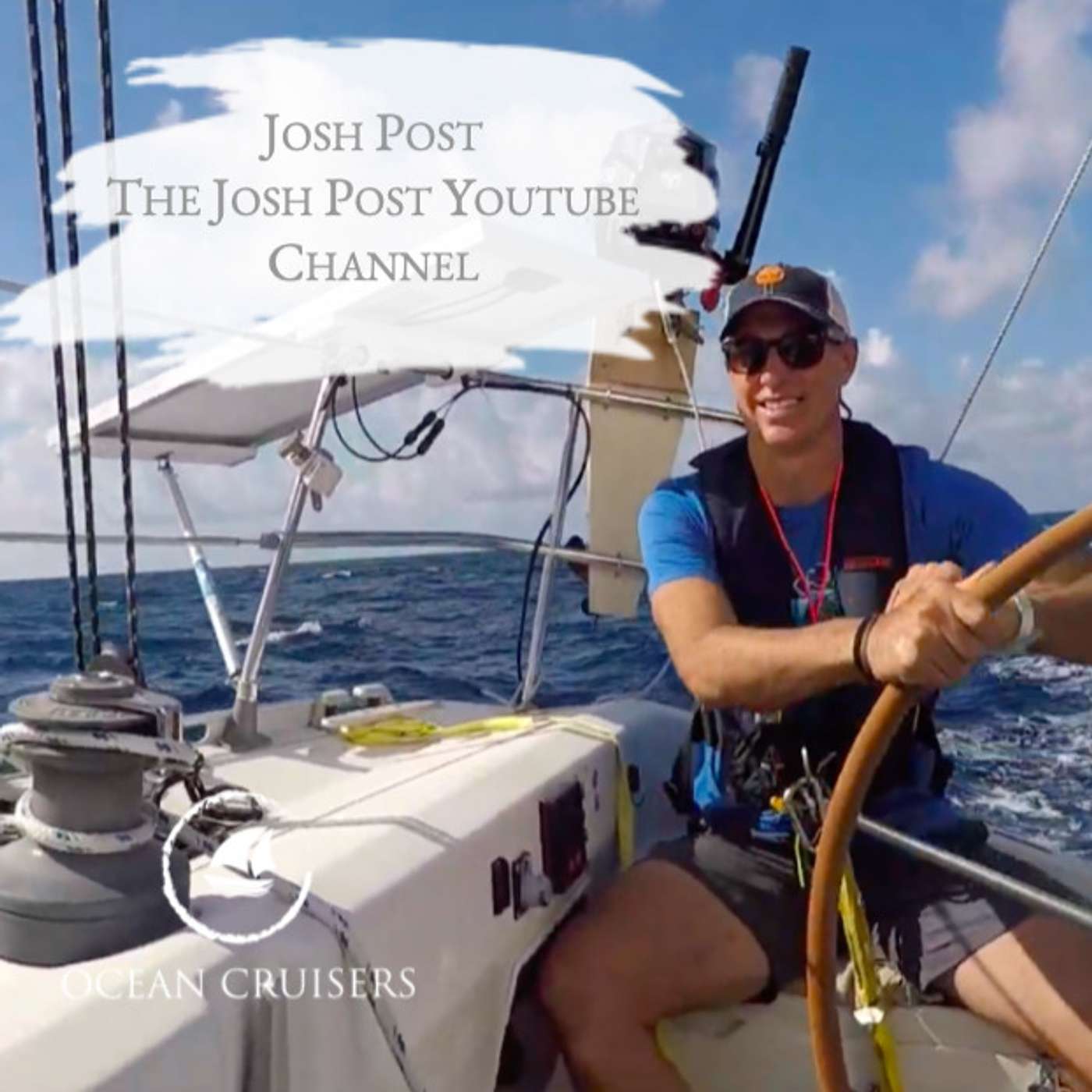 Josh Post, The Josh Post Channel - Sailing - The Ocean Cruisers Podcast ...