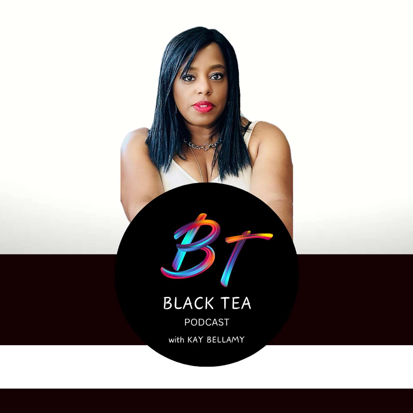 Black Tea Podcast w/Kay Bella - Arts Podcast | Podchaser