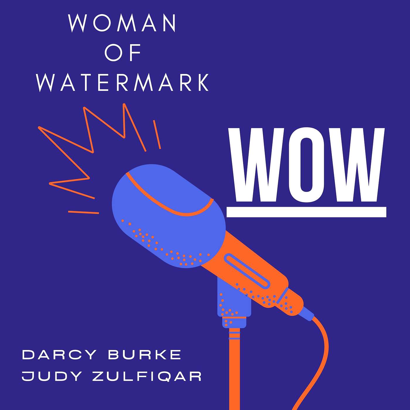 INTRODUCTION TO WOW – “Just WOW! – The Women of Watermark!” – Podcast ...