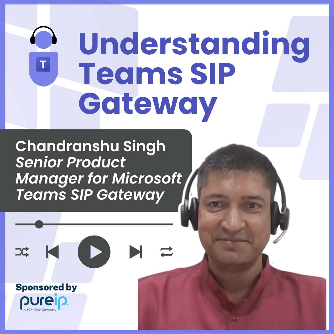 Understanding Teams SIP Gateway with Chandranshu Singh, Senior Product Manager – Microsoft Teams ...