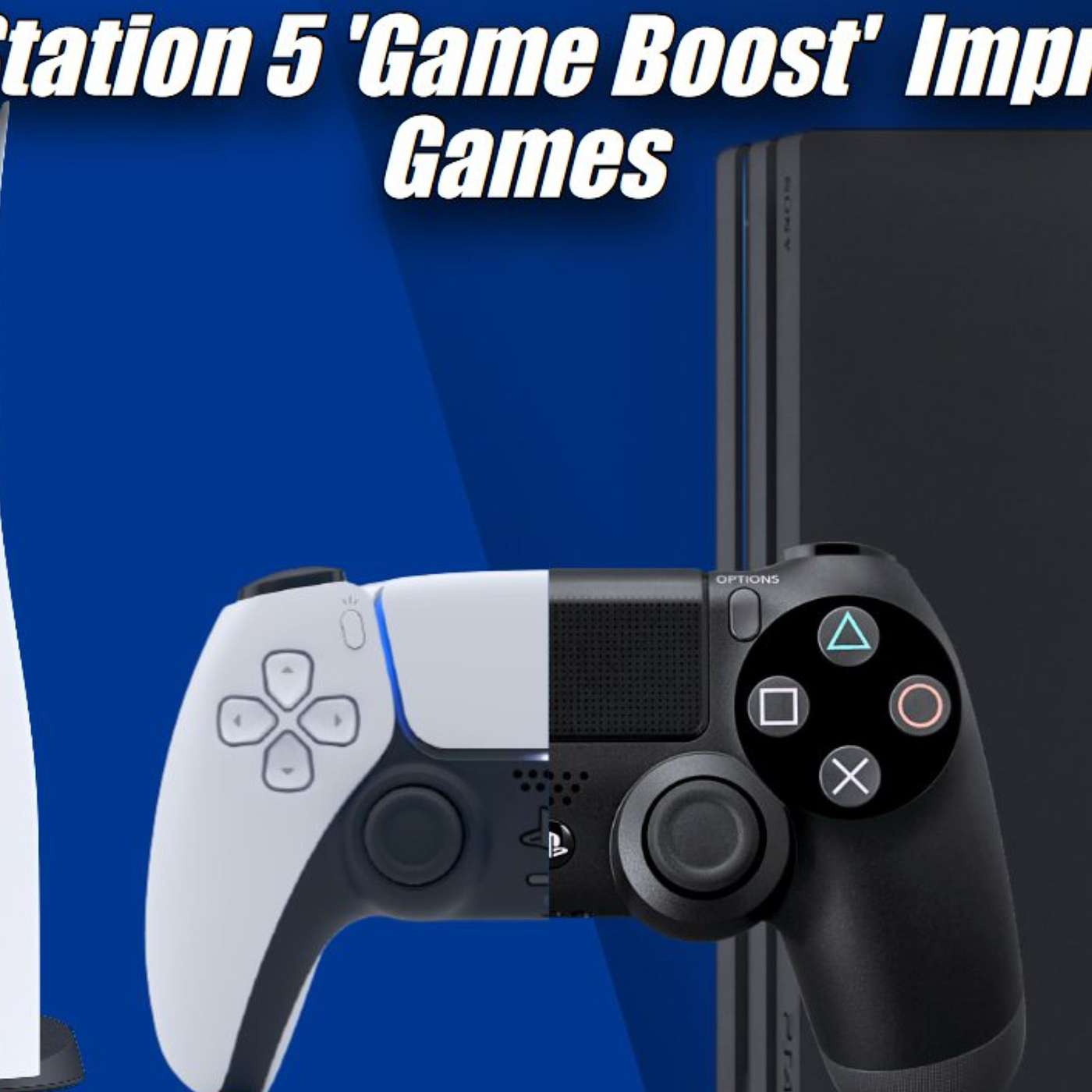 How PS5 Backwards Compatibility 'Game Boost' Upgrades PS4 Games, Does ...