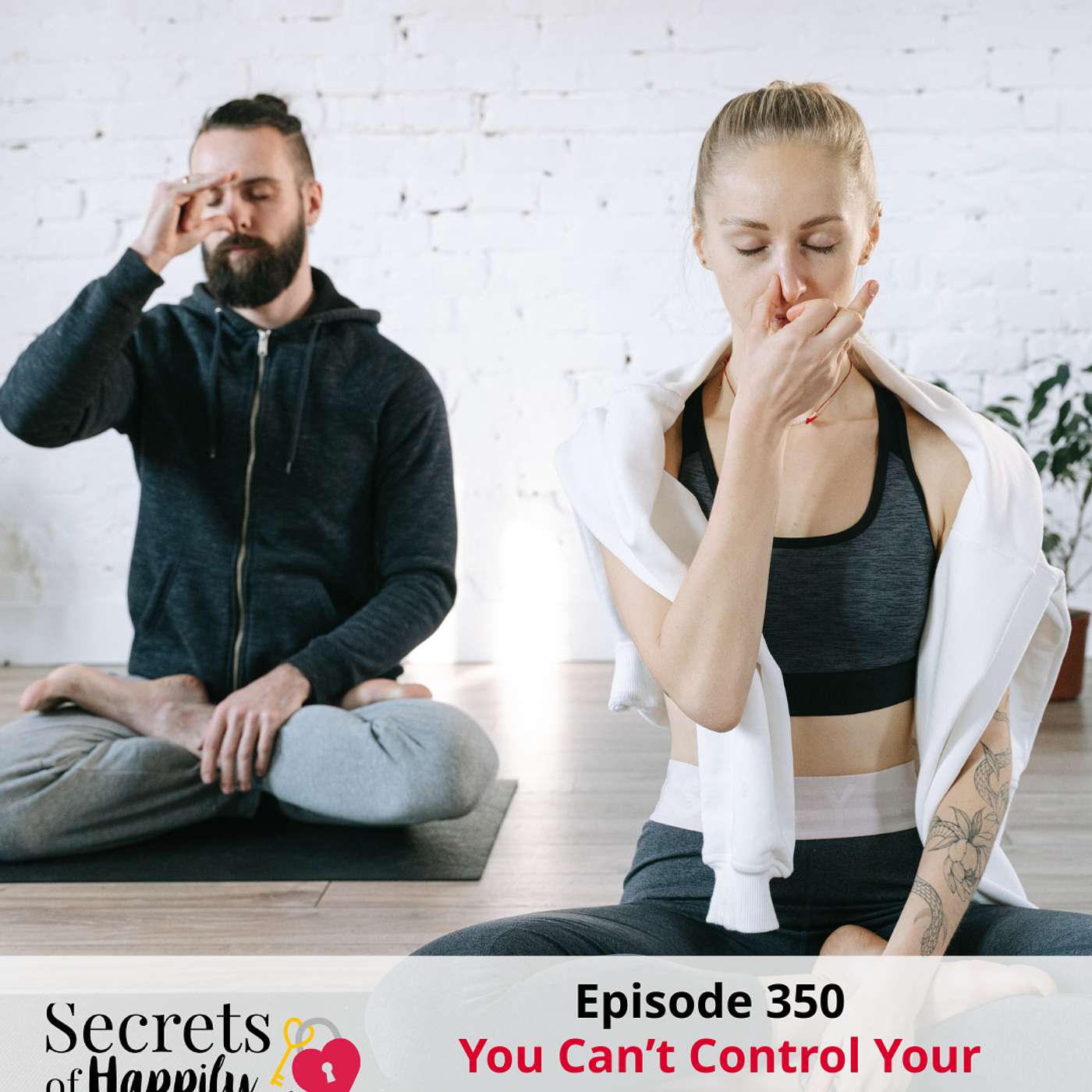 You Can’t Control Your Partner, But You’re Not Powerless - Listen Now ...