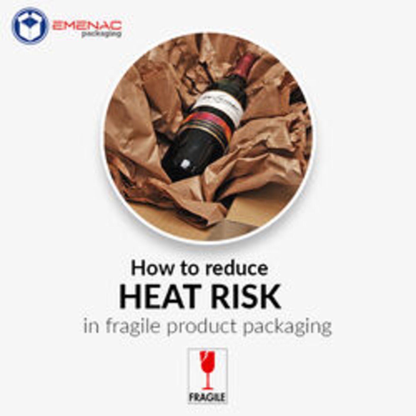 How to Overcome the Heat Risks in Fragile Product Packaging? – Emenac ...