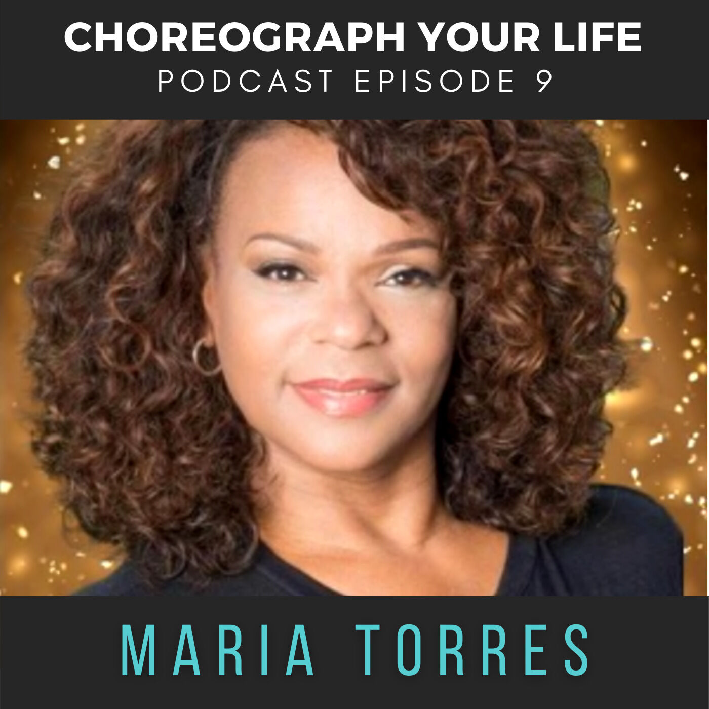 Episode 9 - Rise up and rise above with Maria Torres from New York City ...