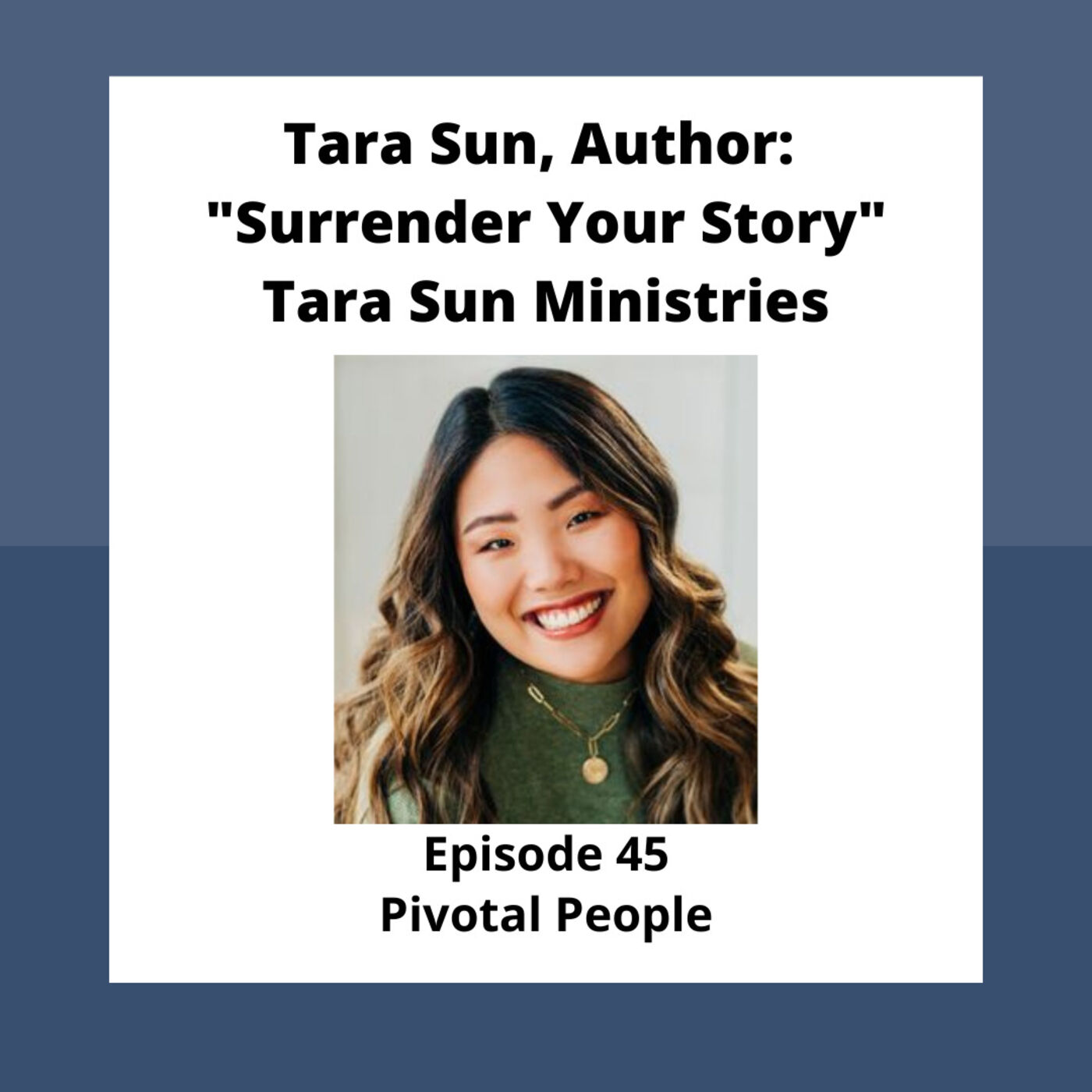 Ep. 45: Tara Sun--Author, "Surrender Your Story: Ditch the Myth of Control and Discover the ...