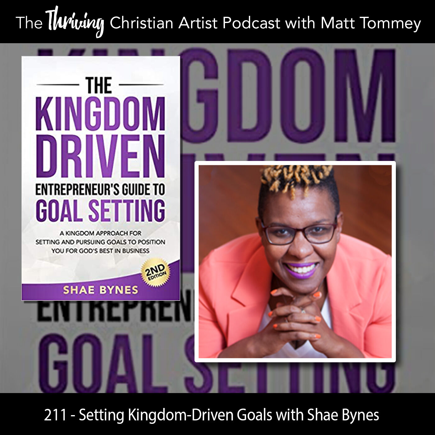 211 - Setting Kingdom-Driven Goals: A Conversation with Shae Bynes ...