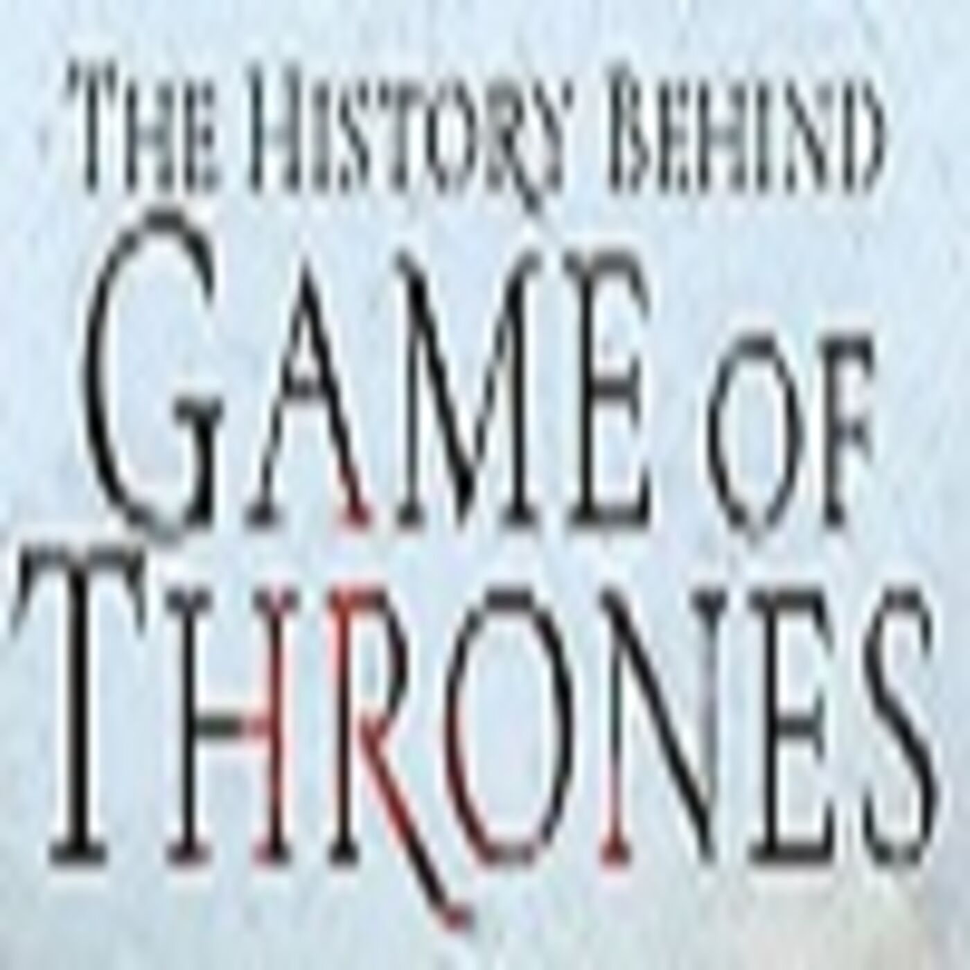 Game of Thrones and real life history – Door Key – Podcast – Podtail
