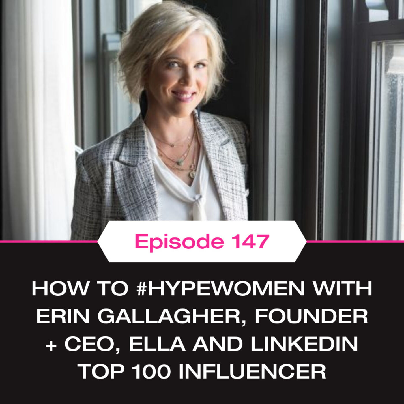 How to #HypeWomen with Erin Gallagher, Founder + CEO, Ella and LinkedIn ...