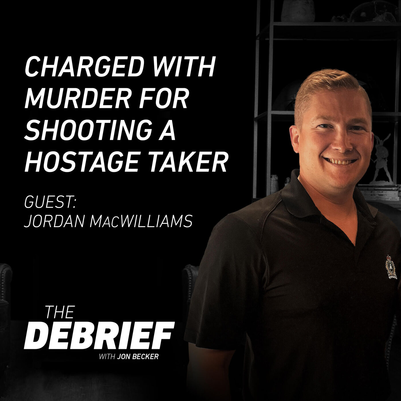 Critical Incident Review – Jordan MacWilliams Charged with Murder for Shooting a Hostage Taker ...