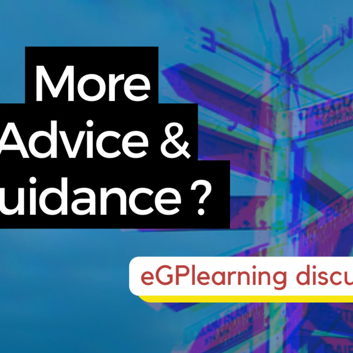 Will more Advice & Guidance help patients get what they need? – eGPlearning Podblast – Podcast ...