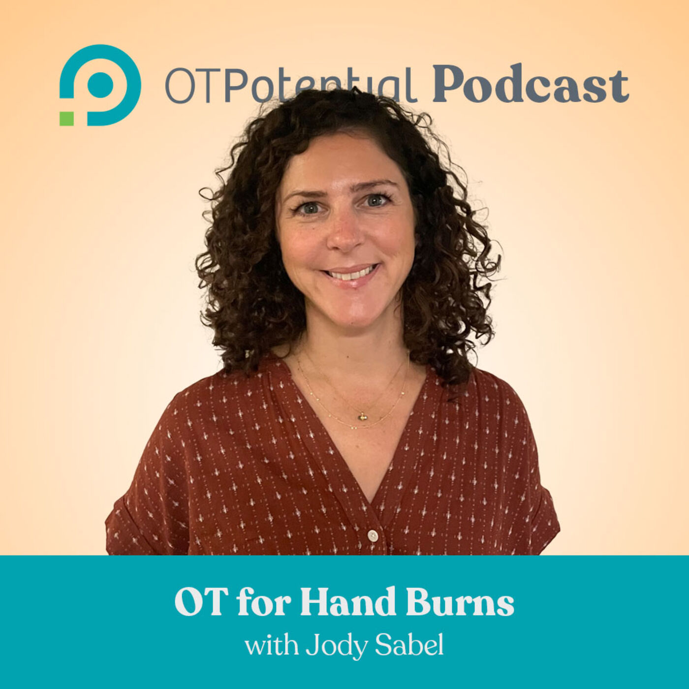#40: OT for Hand Burns with Jody Sabel – OT Potential Podcast ...