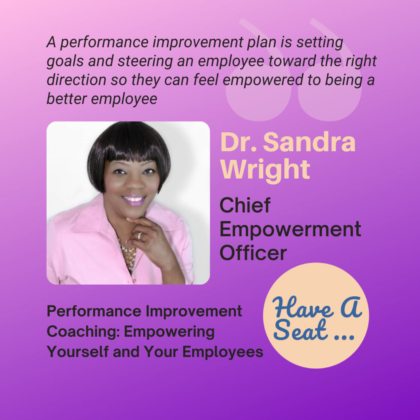 Performance Improvement Coaching: Empowering Yourself and Your Employees, A Conversation with Dr ...