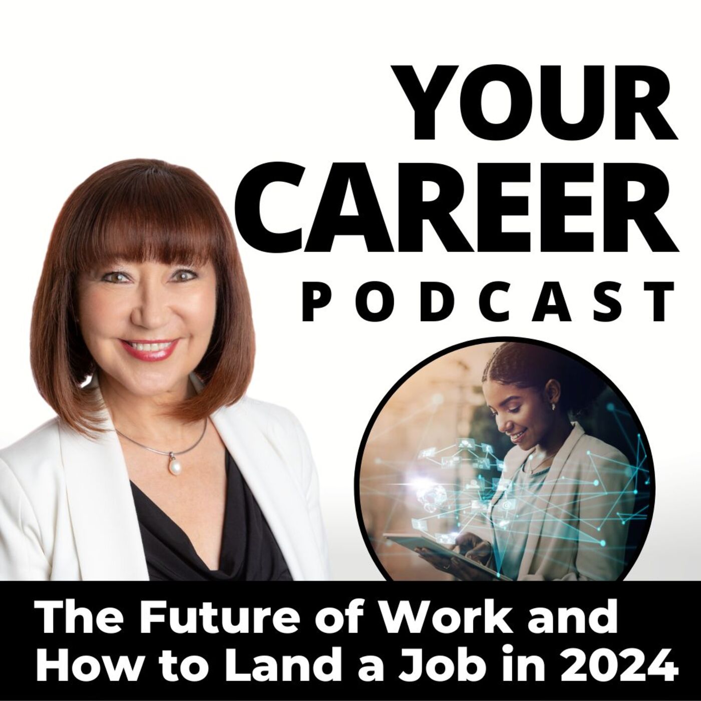 The Future of Work and How to Land a Job in 2024 – Your Career Podcast ...