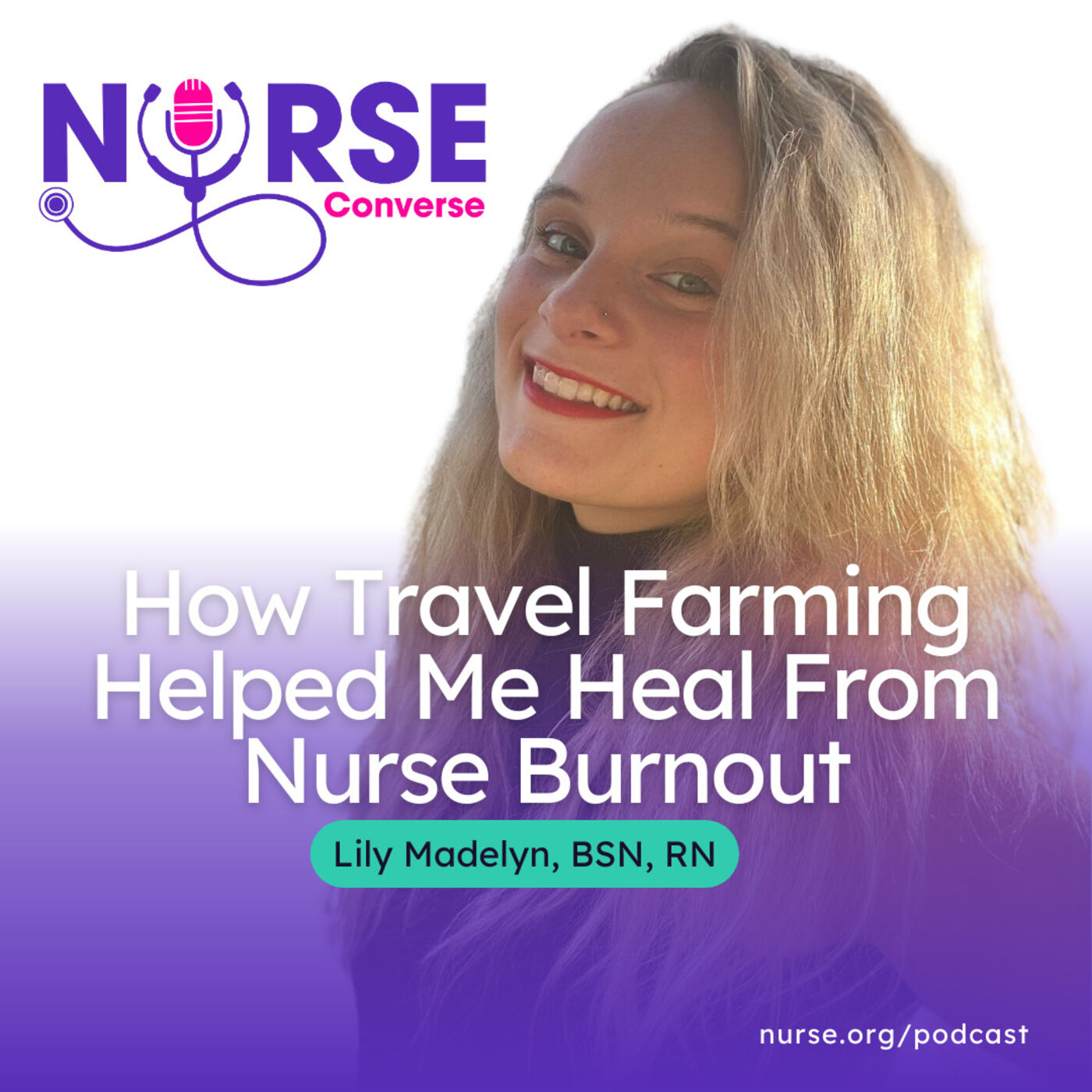 How Travel Farming Helped Me Heal From Nurse Burnout: A Discussion With Nurse Lily Madelyn ...