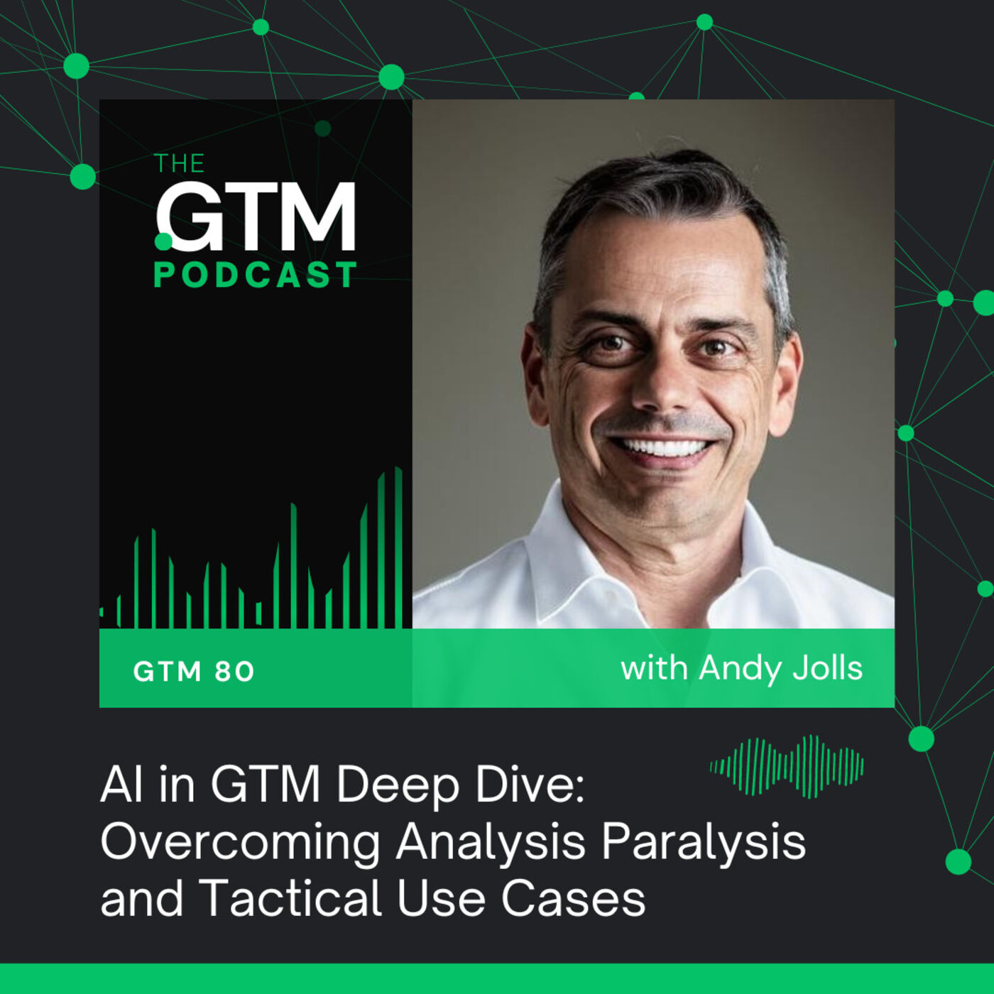 GTM 80: AI in GTM Deep Dive | Overcoming Analysis Paralysis and ...