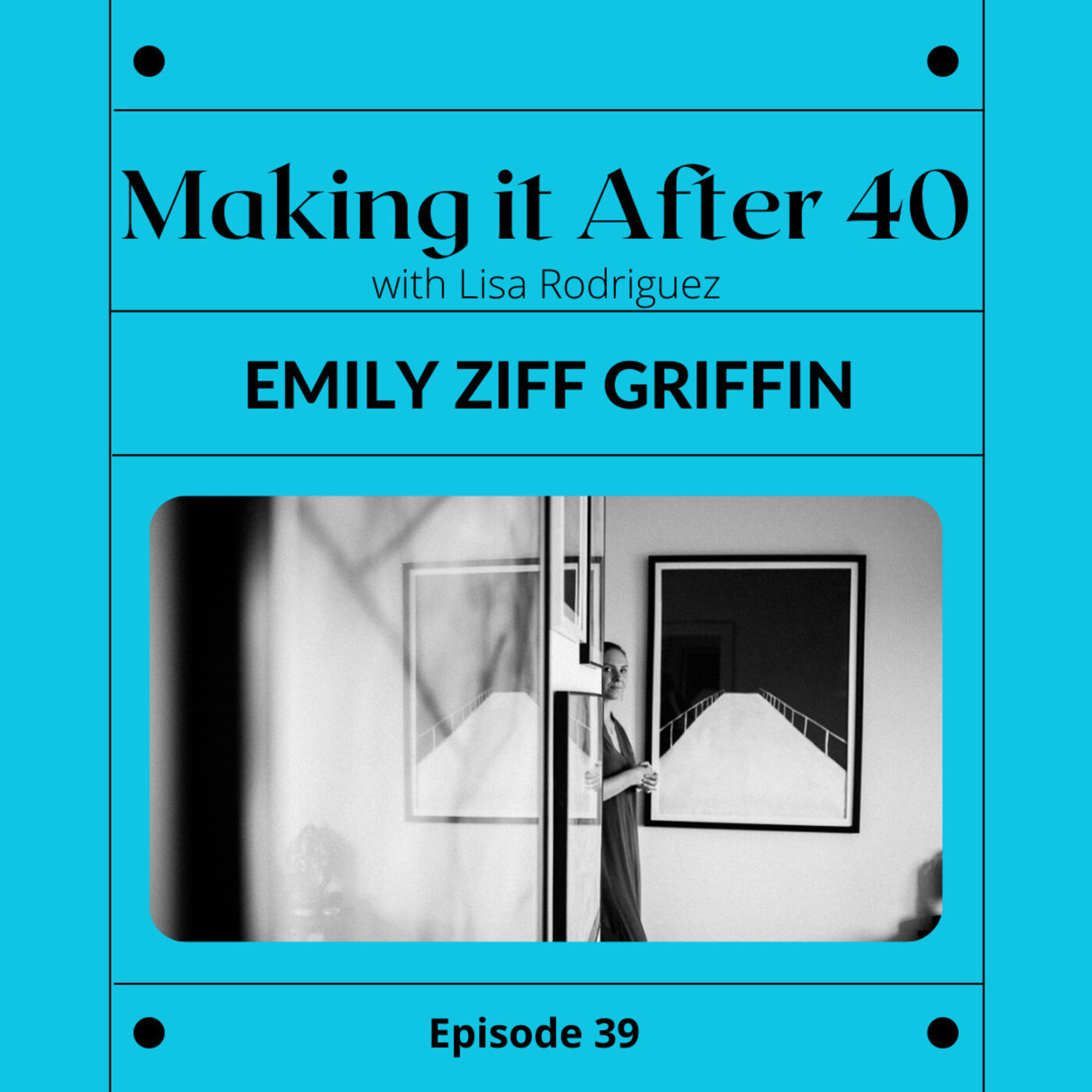 Emily Ziff Griffin - Find Your Why – Making it After 40 – Podcast – Podtail