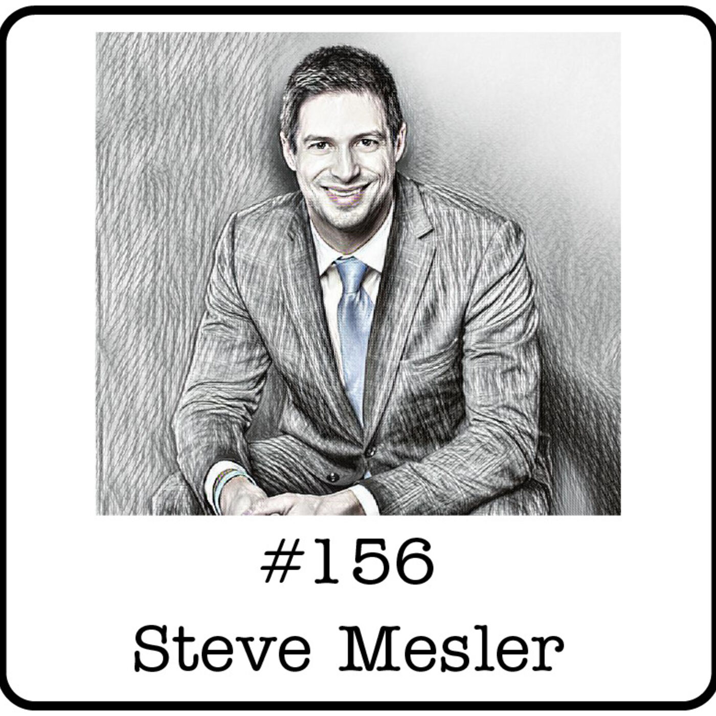 #156: Steve Mesler (Classroom Champions) - Listening, Doing Difficult ...