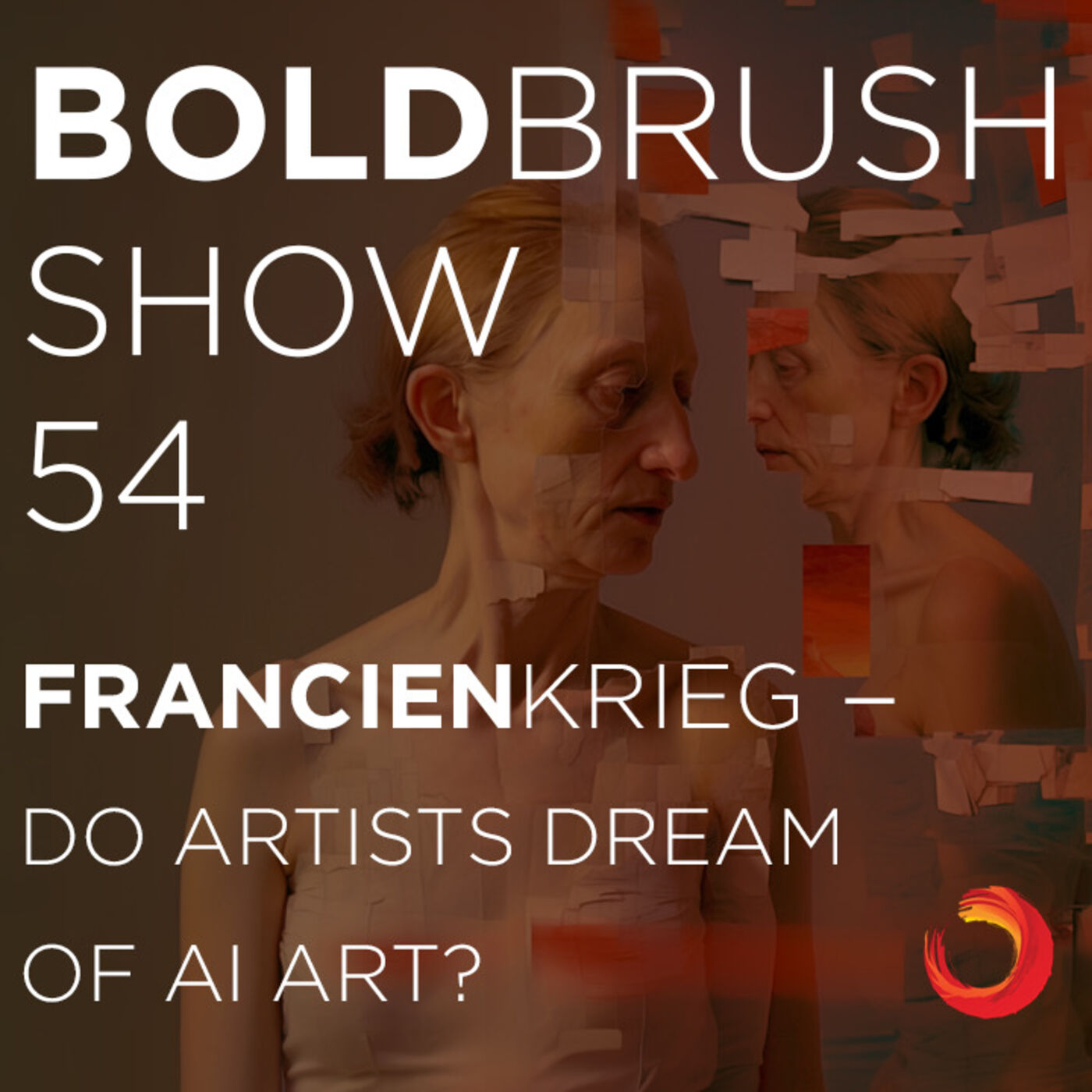 54 Francien Krieg — Do Artists Dream of AI Art? – The BoldBrush Show – Podcast – Podtail