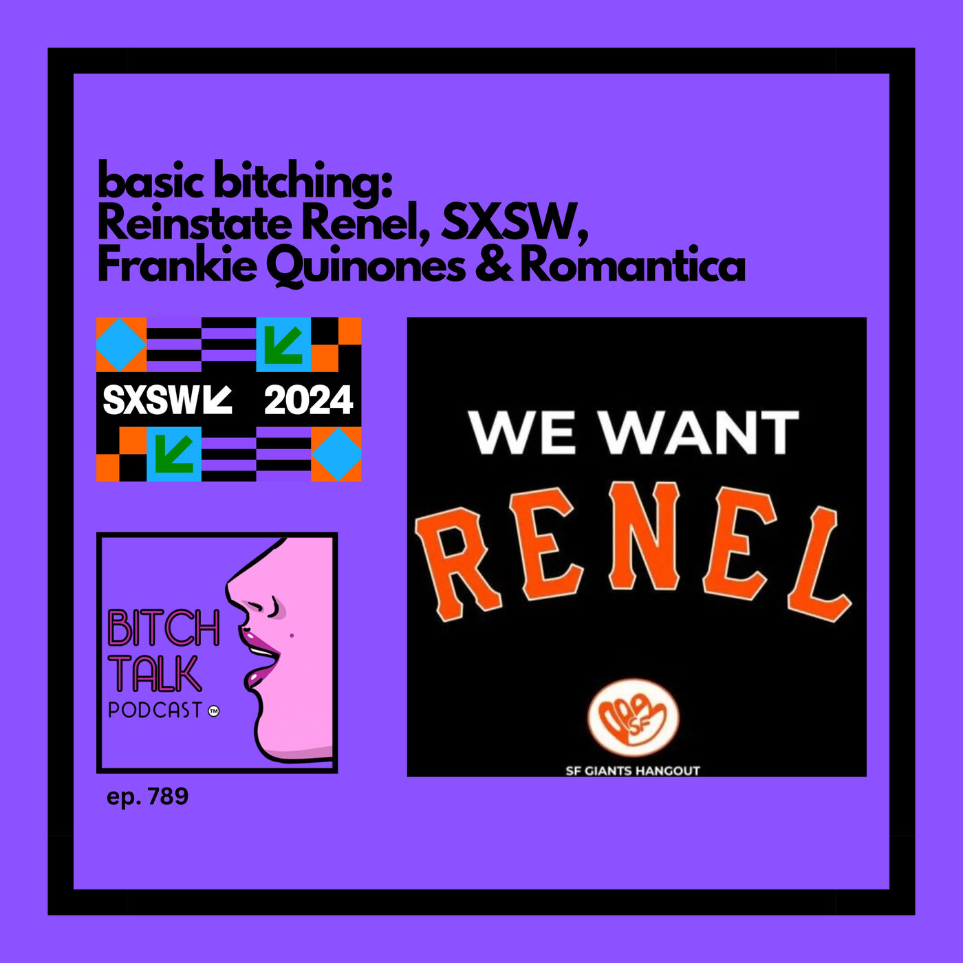 Basic Bitching - Reinstate Renel, SXSW, Frankie Quinones, & Romantica – Bitch Talk Podcast ...