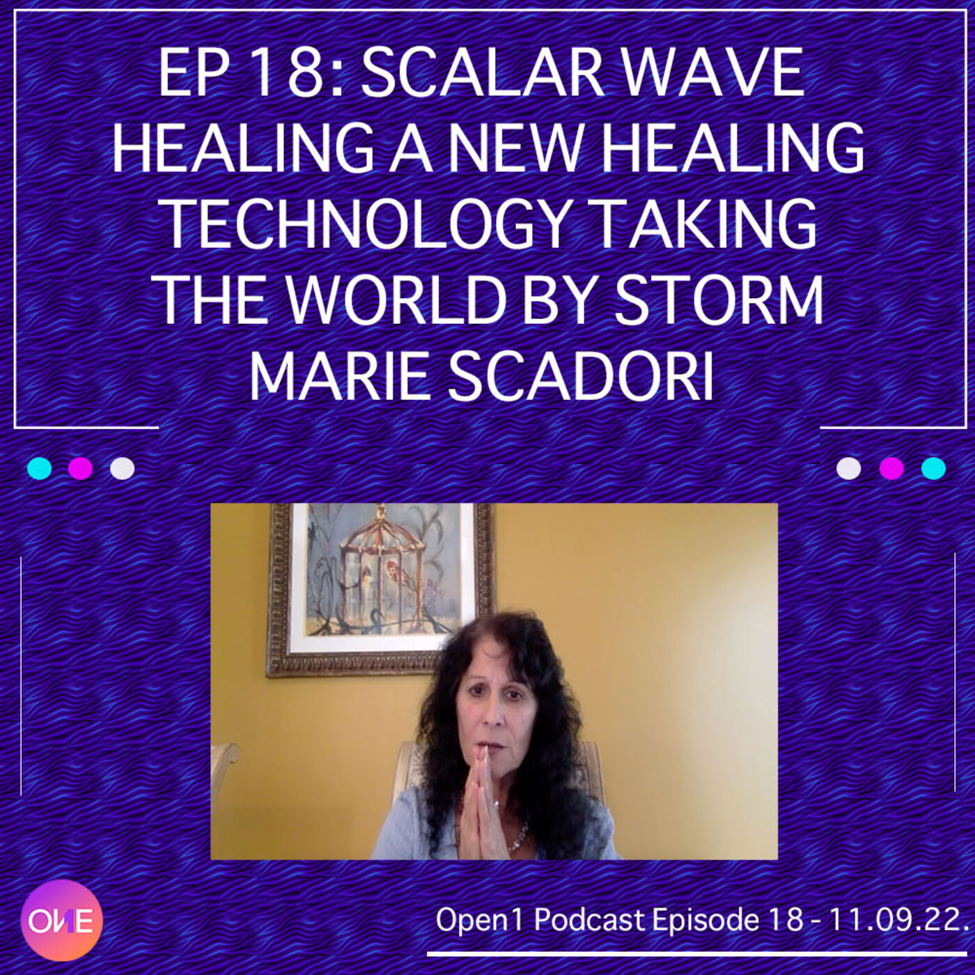 EP 18: Scalar Wave Healing, A New Healing Technology Taking The World ...