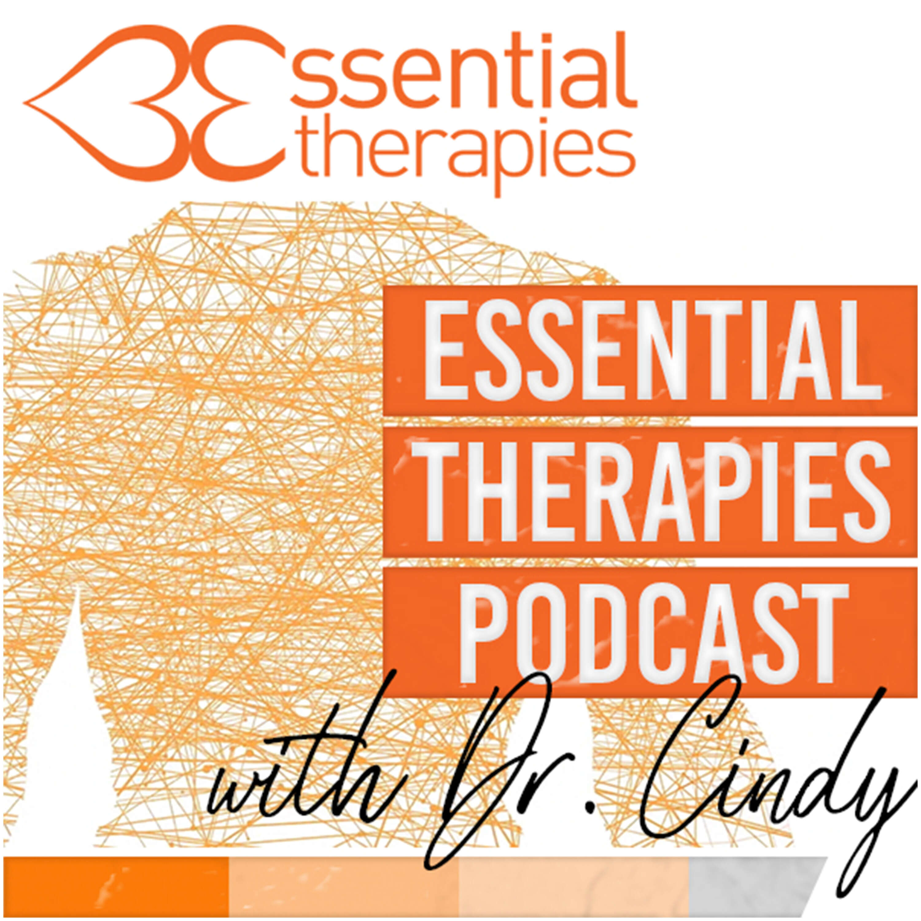 Essential Therapies Podcast with Dr. Cindy - Health Podcast | Podchaser Essential Therapies Podcast with Dr. Cindy - Health Podcast | Podchaser