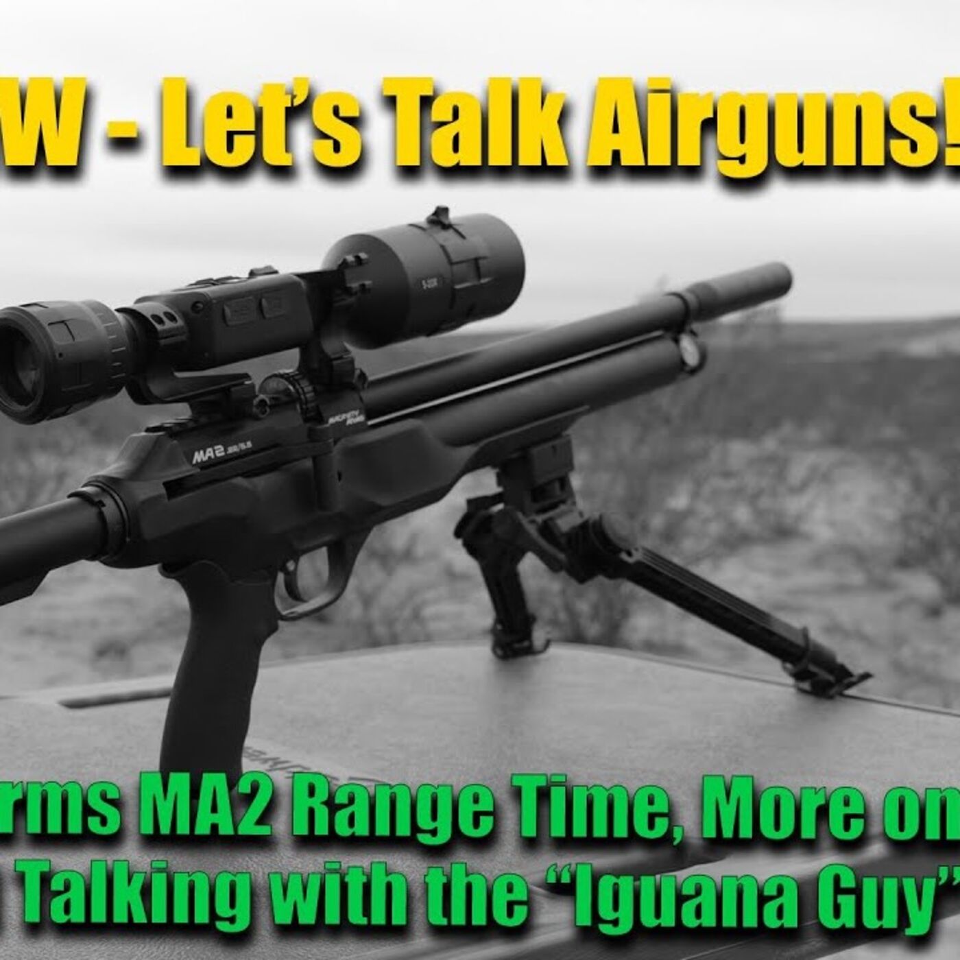 Let's Talk Airguns - Macavity Arms MA2 Range Time, Gamo's SMC 2024, and we talk with the Iguana ...