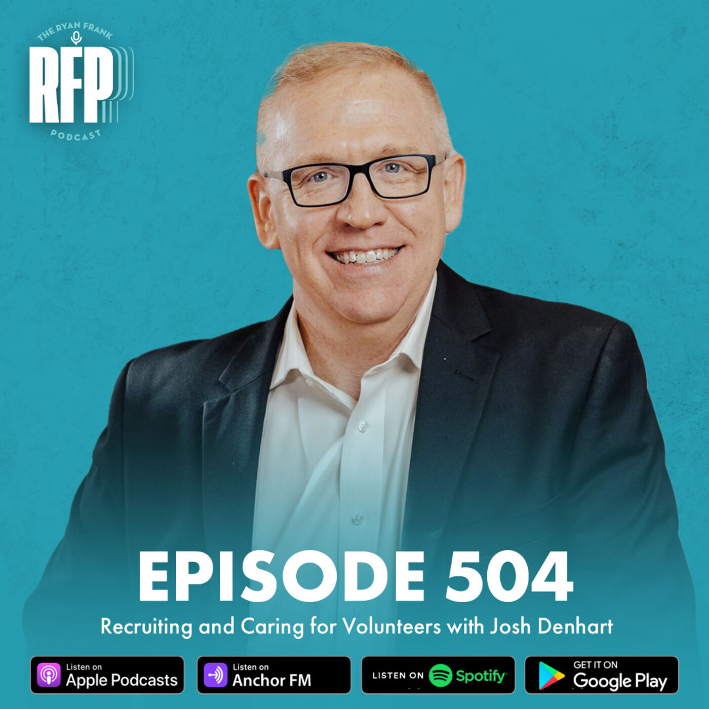 Episode 504: Recruiting and Caring for Volunteers with Josh Denhart ...