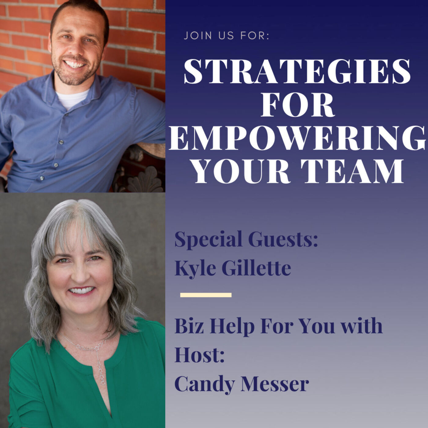 Strategies for Empowering Your Team with Kyle Gillette – Biz Help For ...