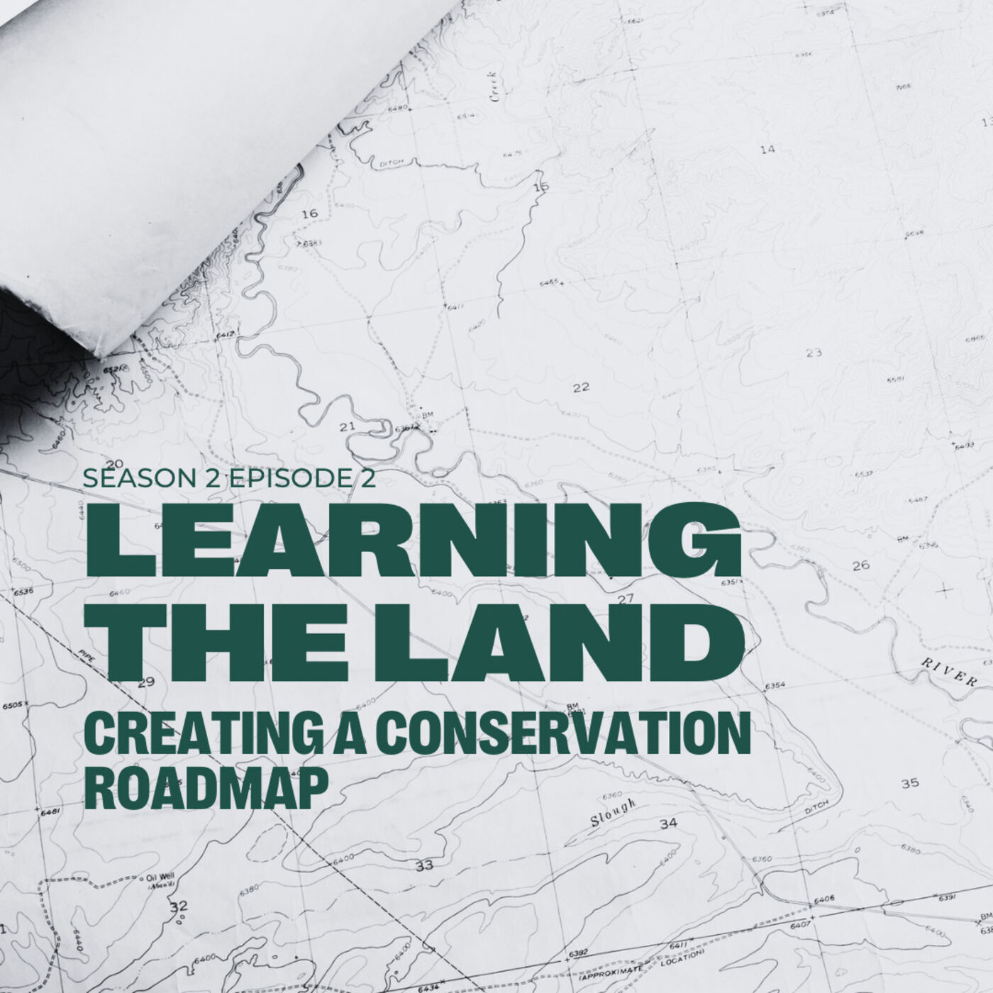 Learning the Land - Season 2 Episode 2: Creating a Conservation Roadmap ...