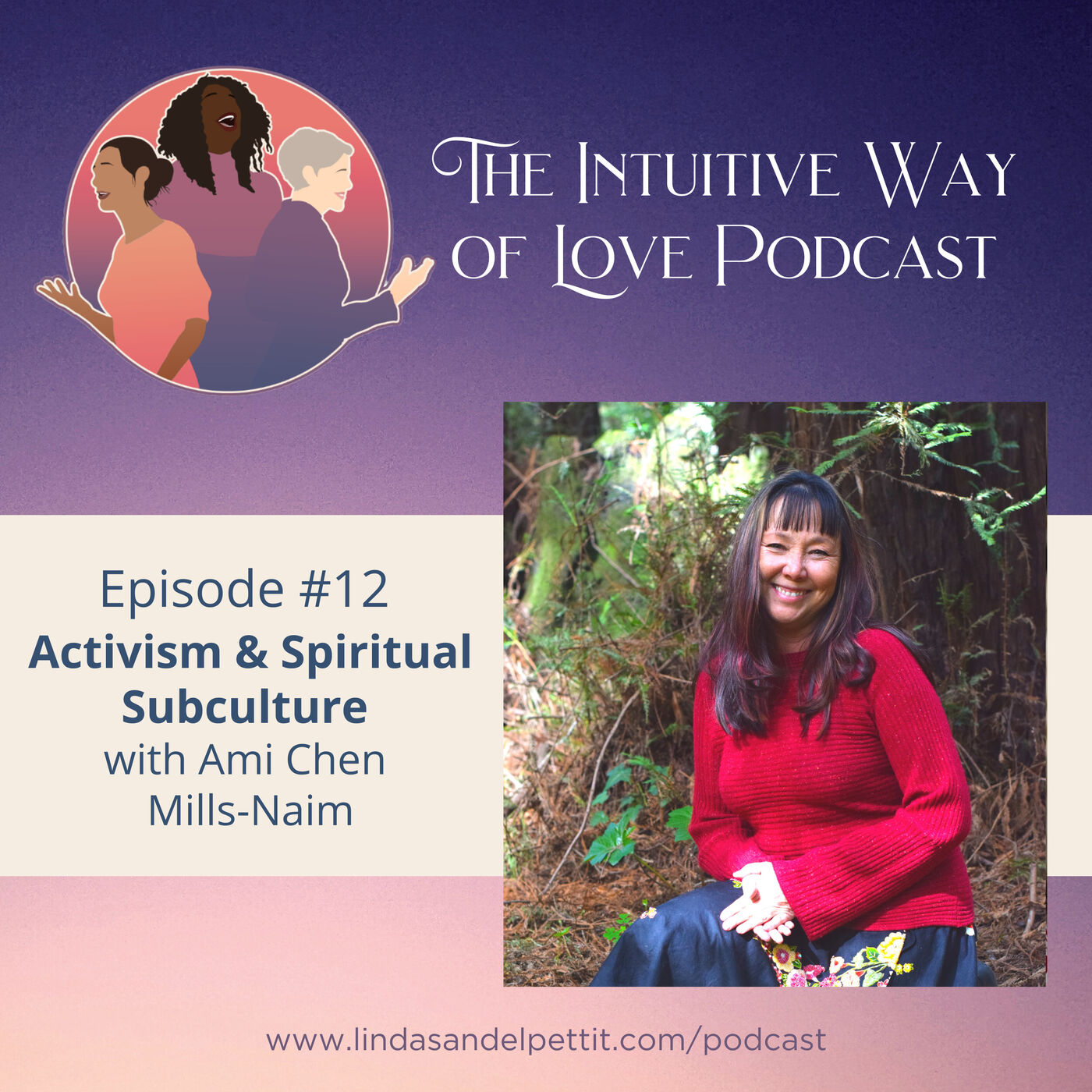 Ep12: Activism & Spiritual Subculture with Ami Chen Mills-Naim - The Intuitive Way of Love ...