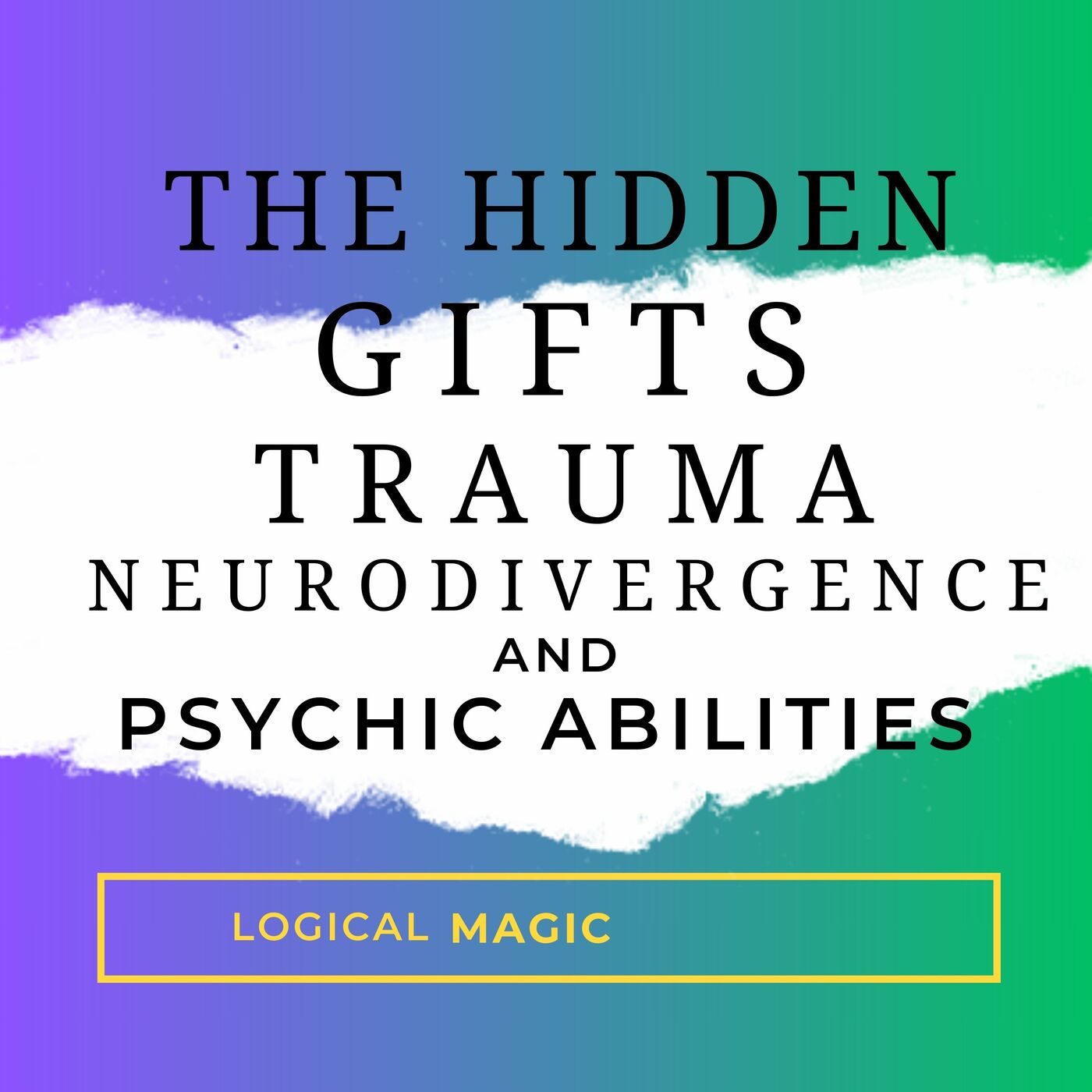 Is Psychic Ability A Hidden Gift Of Trauma And Neurodivergence? Logical ...
