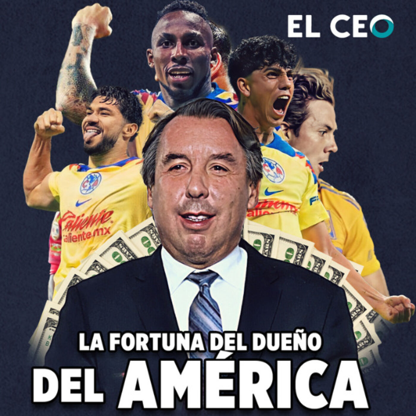 La fortuna del dueño del Club América – EL CEO – Podcast – Podtail