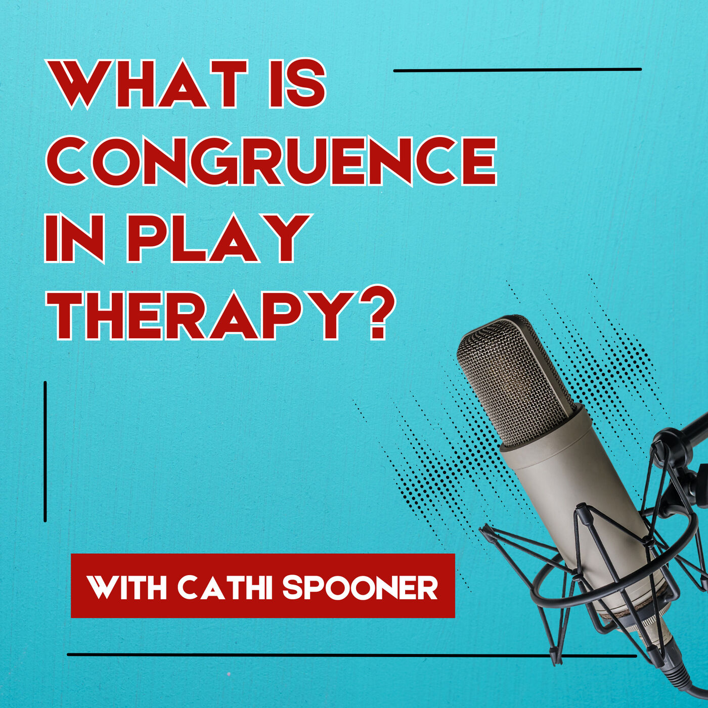 How to Use Congruence Effectively in Play Therapy – Next Level Play ...