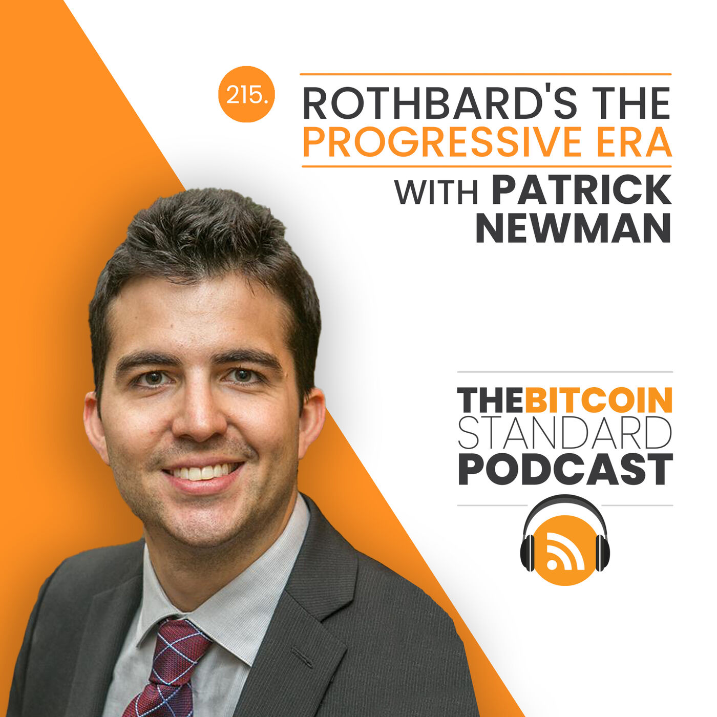 215. Rothbard's The Progressive Era, with Patrick Newman – The Bitcoin ...