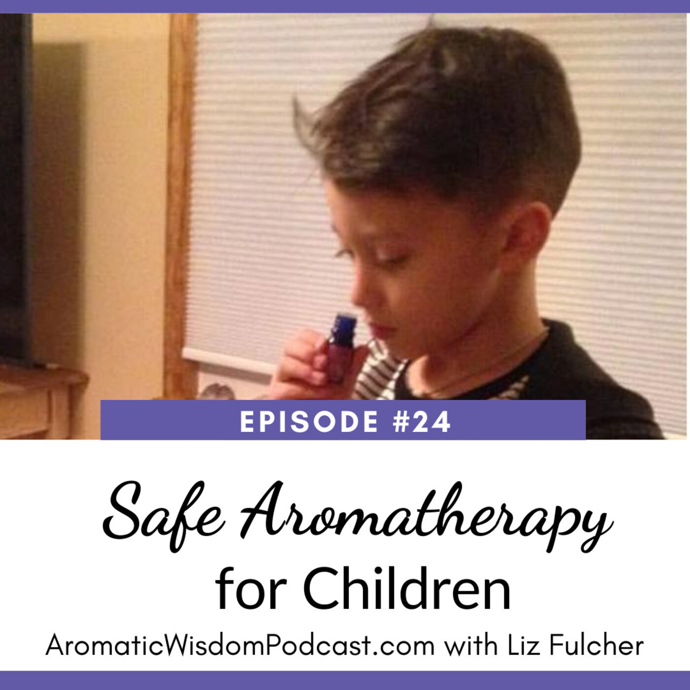 AWP 024: Safe Aromatherapy for Children